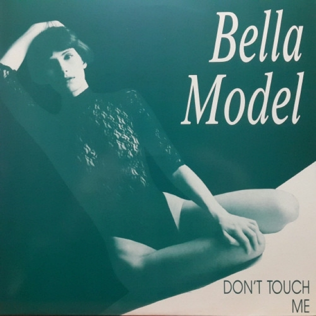 Bella Model – Don't Touch Me (Extended Version) (1993) - 欧陆节拍EUROBEAT ...