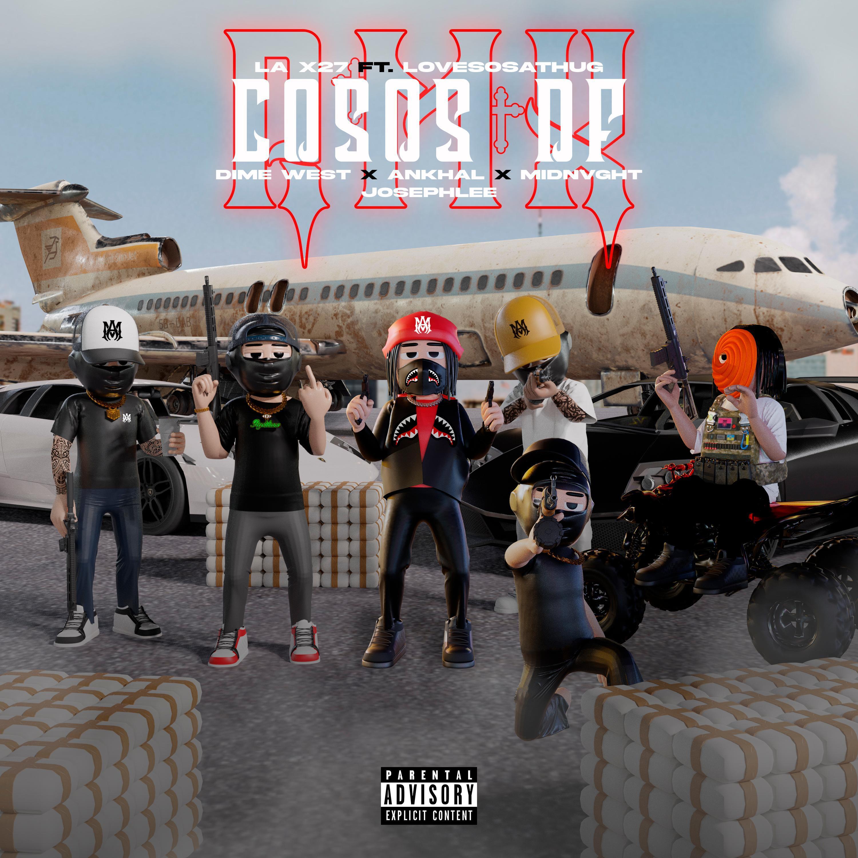 Cosos DF (feat. SosaThug, Josephlee & Midnvght) - LA X27/Ankhal/DimeWest/SOSATHUG/Josephlee ...
