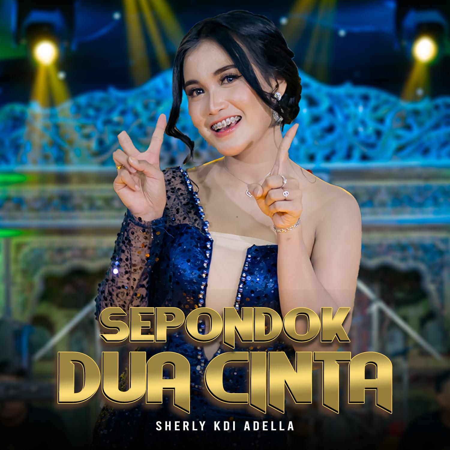 Sepondok Dua Cinta - Sherly KDI Adella - 单曲 - 网易云音乐