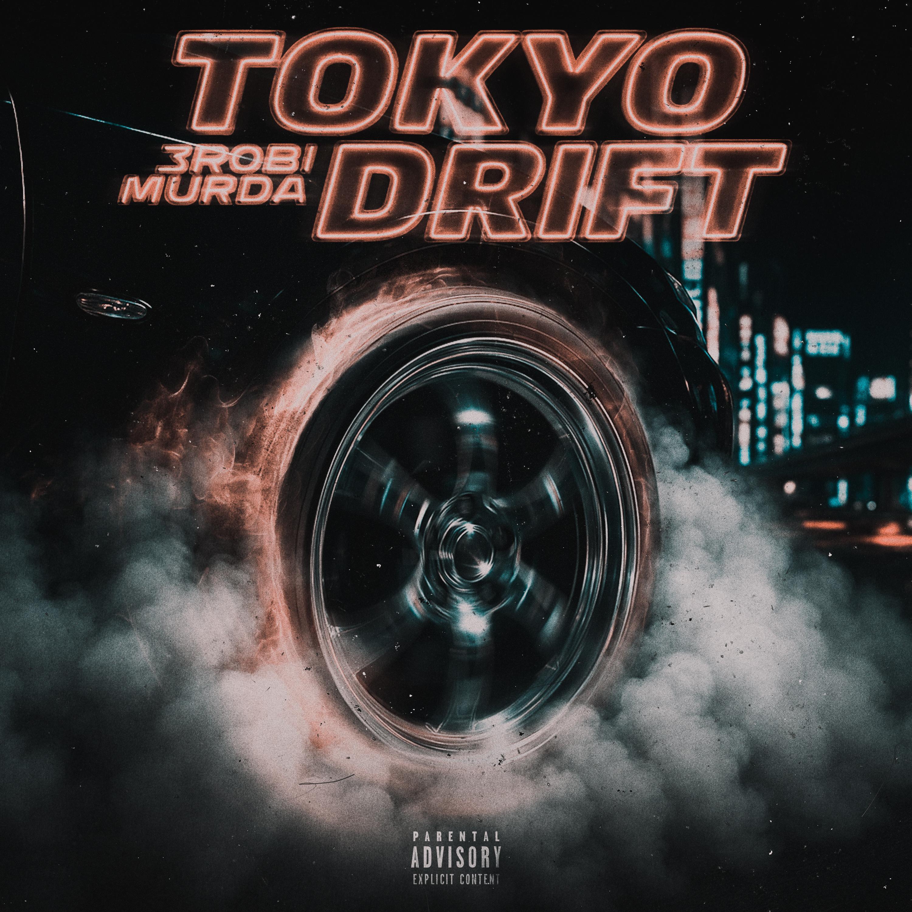 Tokyo Drift - 3robi/Murda - 单曲 - 网易云音乐