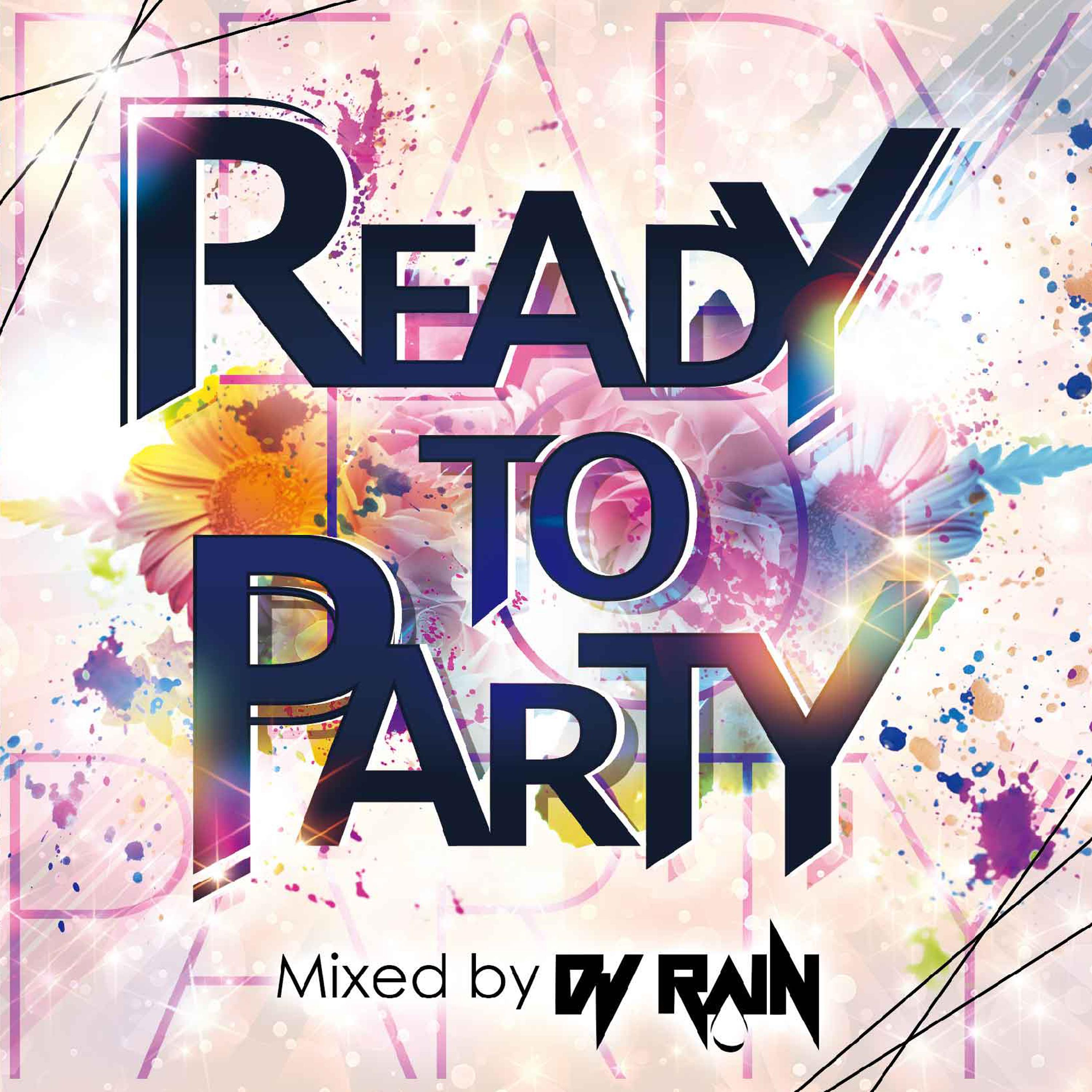 READY TO PARTY Mixed by DJ RAIN - DJ RAIN - 专辑 - 网易云音乐