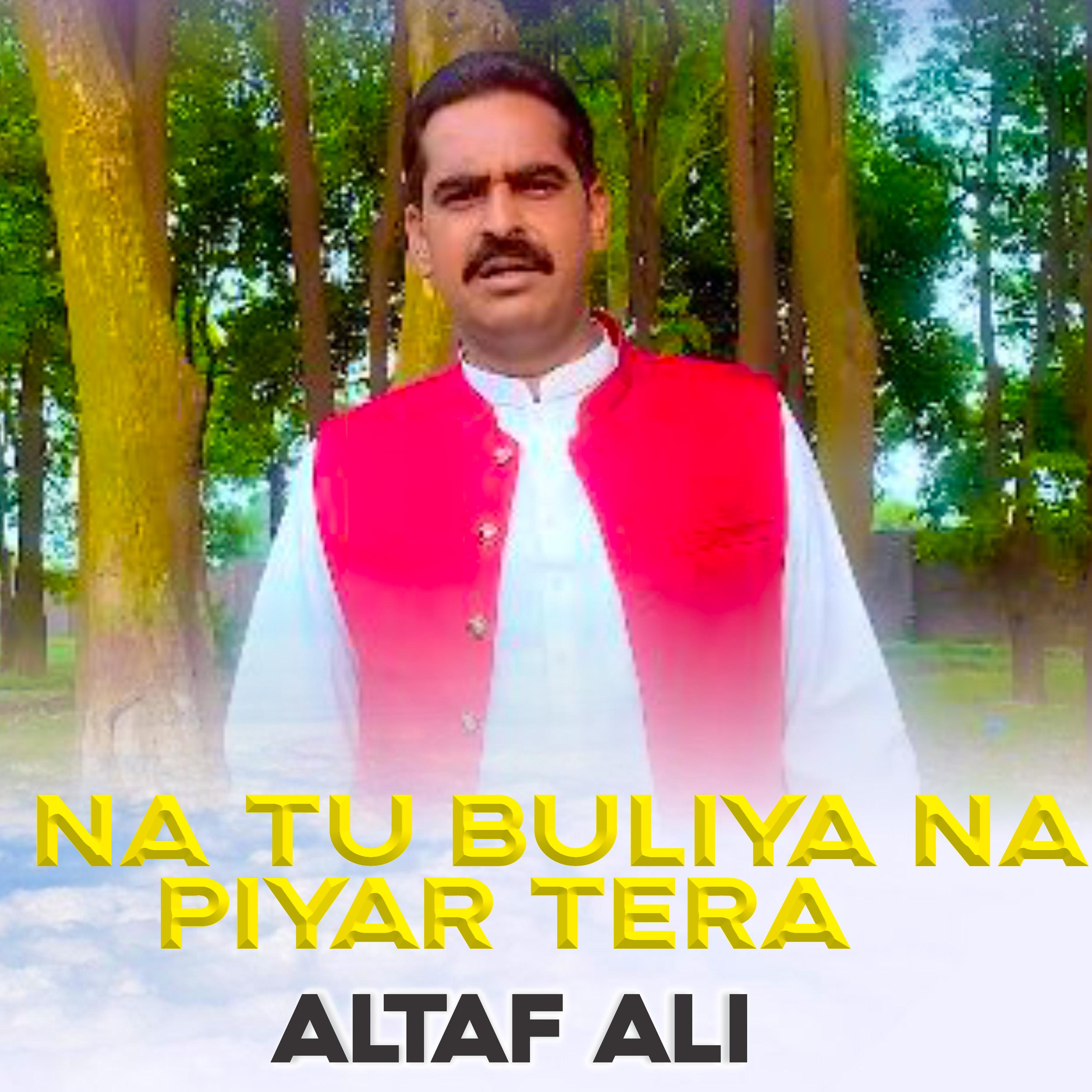 Na Tu buliya Na Piyar Tera - Altaf Ali - 单曲 - 网易云音乐