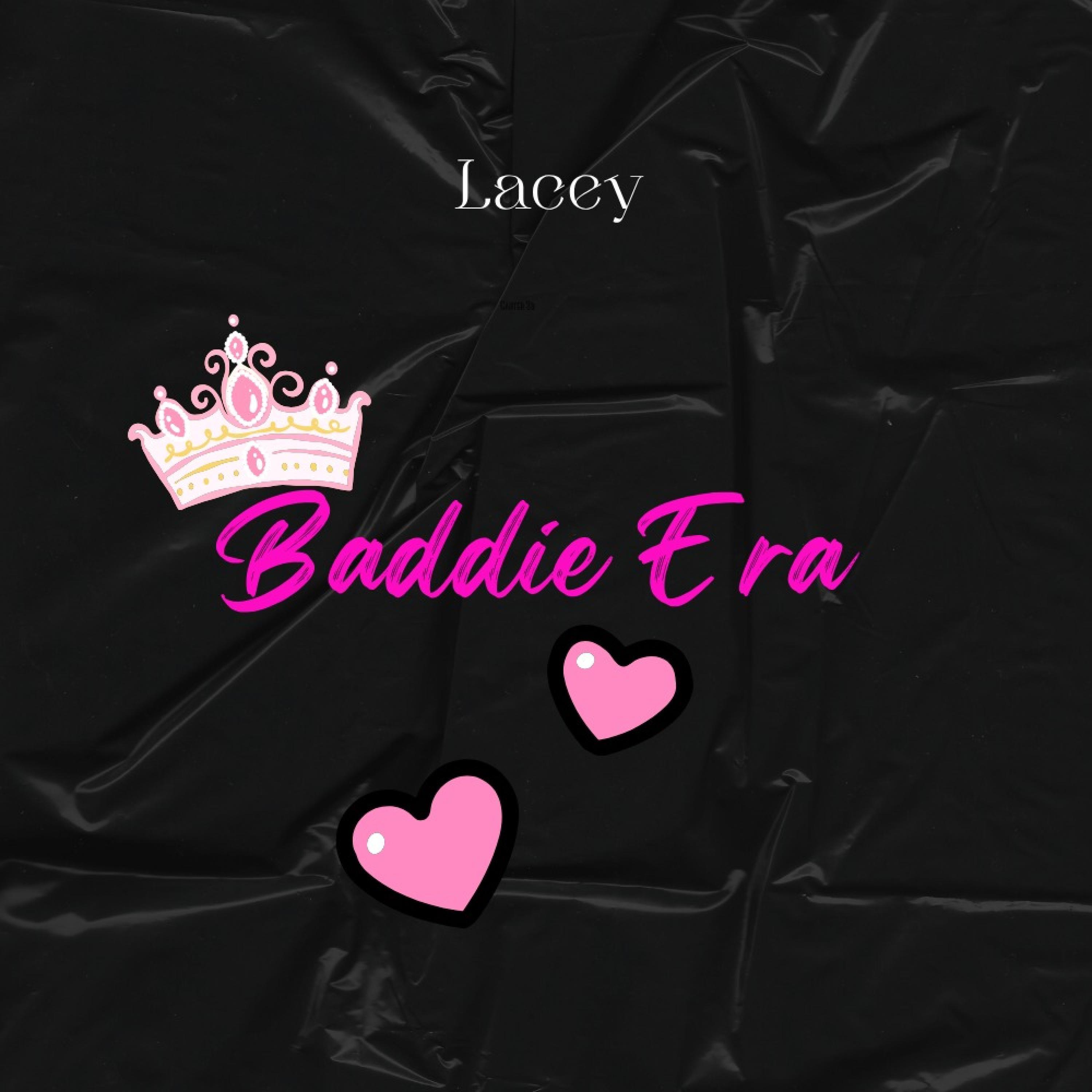 Baddie Era - Lacey - 专辑 - 网易云音乐