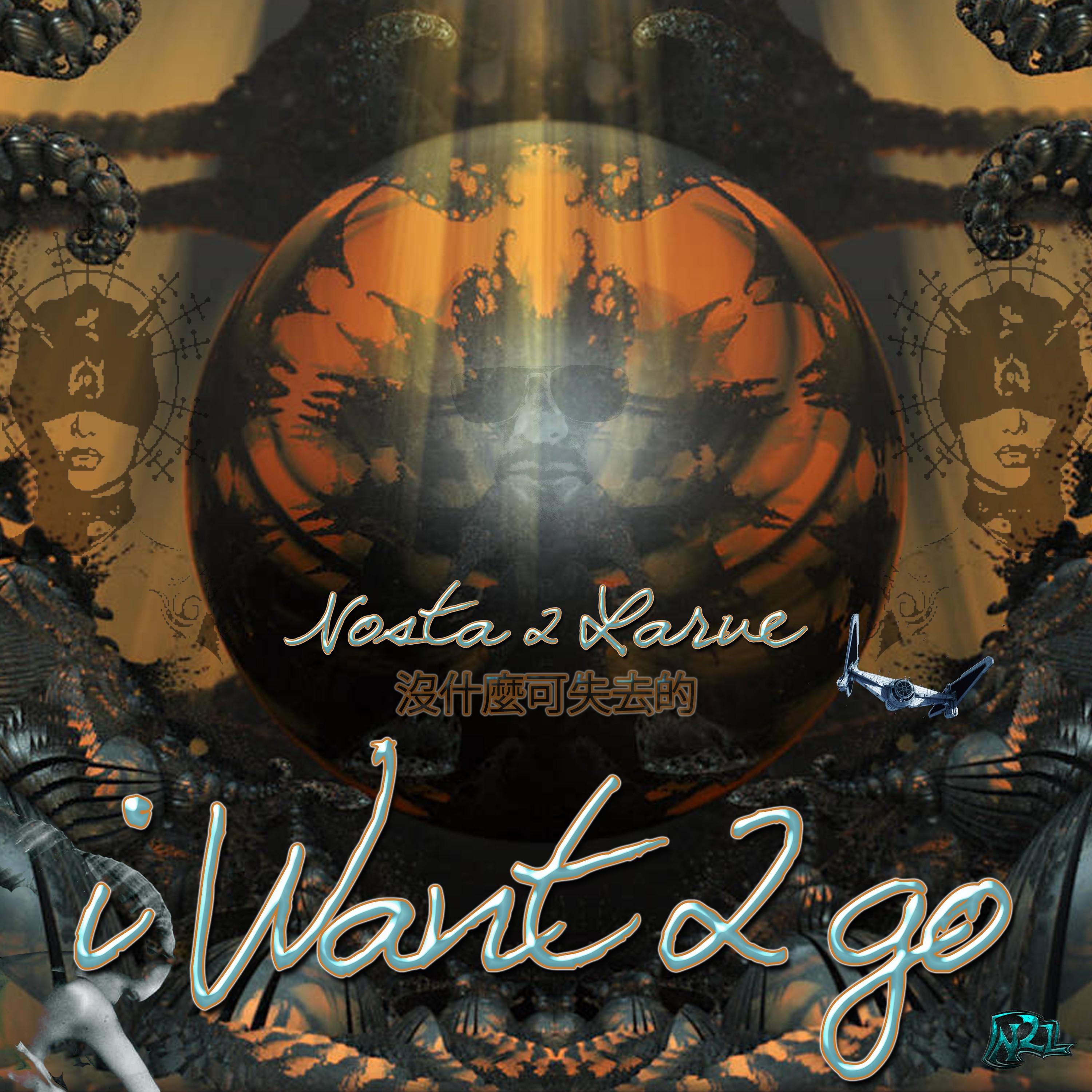 I Want to Go - Nosta 2 Larue - 单曲 - 网易云音乐