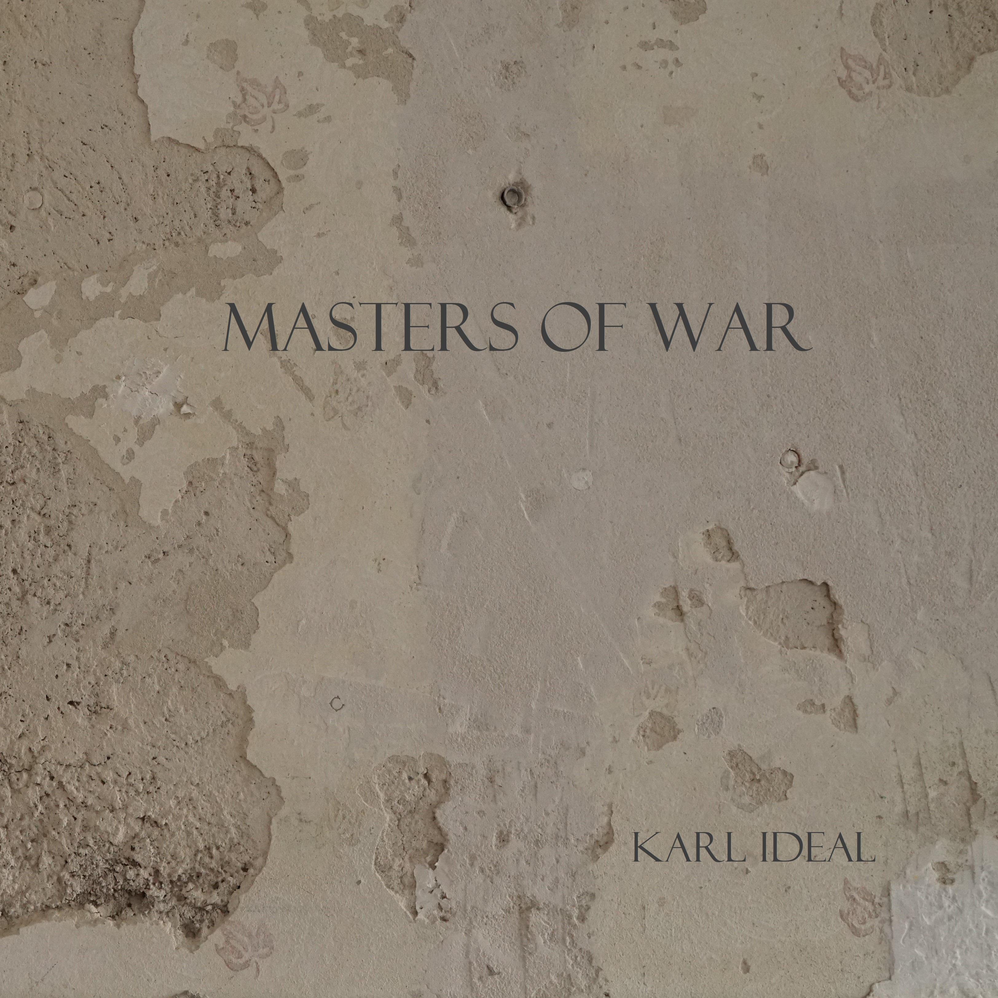 Masters of War - Karl Ideal - 单曲 - 网易云音乐