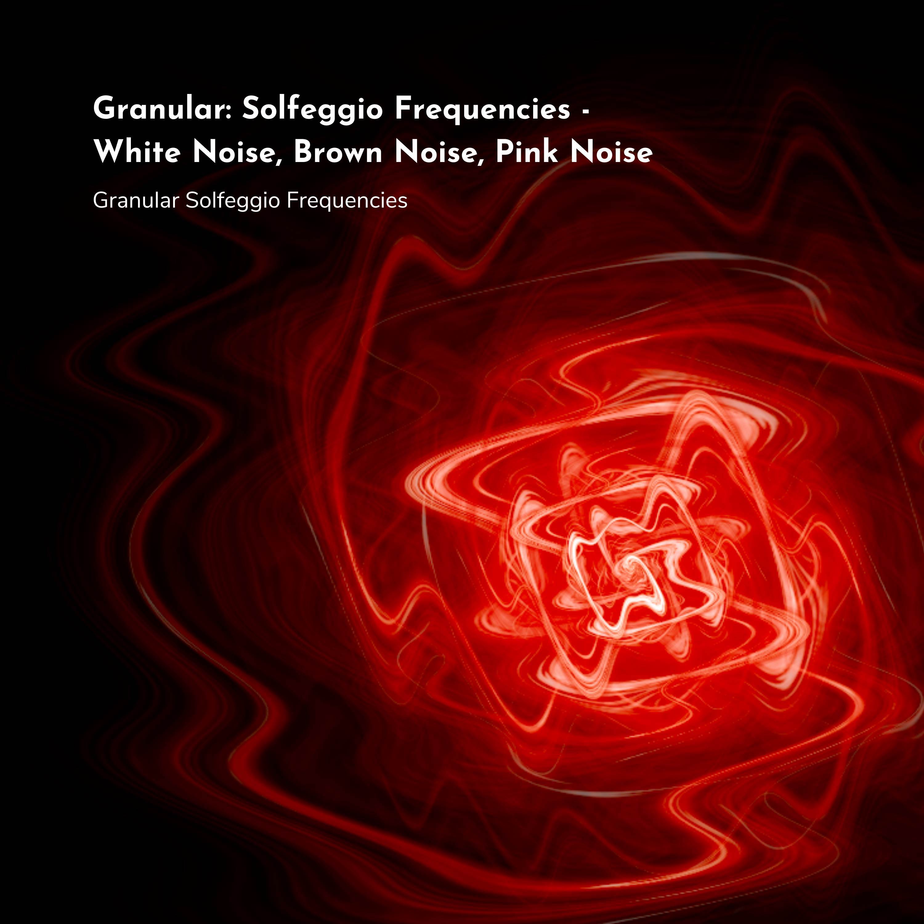 432 Hz Granular: Solfeggio Frequencies - White Noise, Brown Noise, Pink Noise - Granular ...