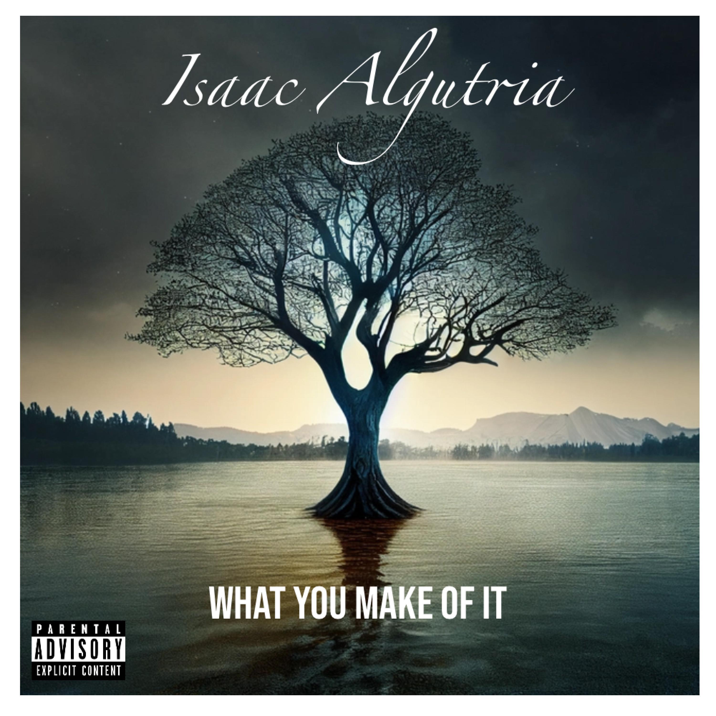 What You Make Of It - Isaac Algutria - 专辑 - 网易云音乐