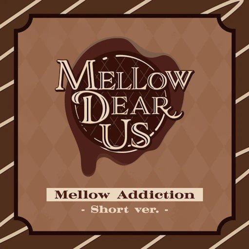MELLOW DEAR US - Mellow Addiction（Short ver.） - 偶像梦幻祭！！ (更新ing - 电台节目 - 网易云音乐