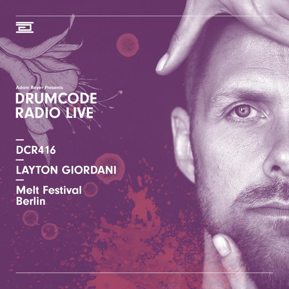 DCR416-Layton Giordani live from Melt Festival, Berlin - Drumcode Radio Live - 电台节目 - 网易云音乐
