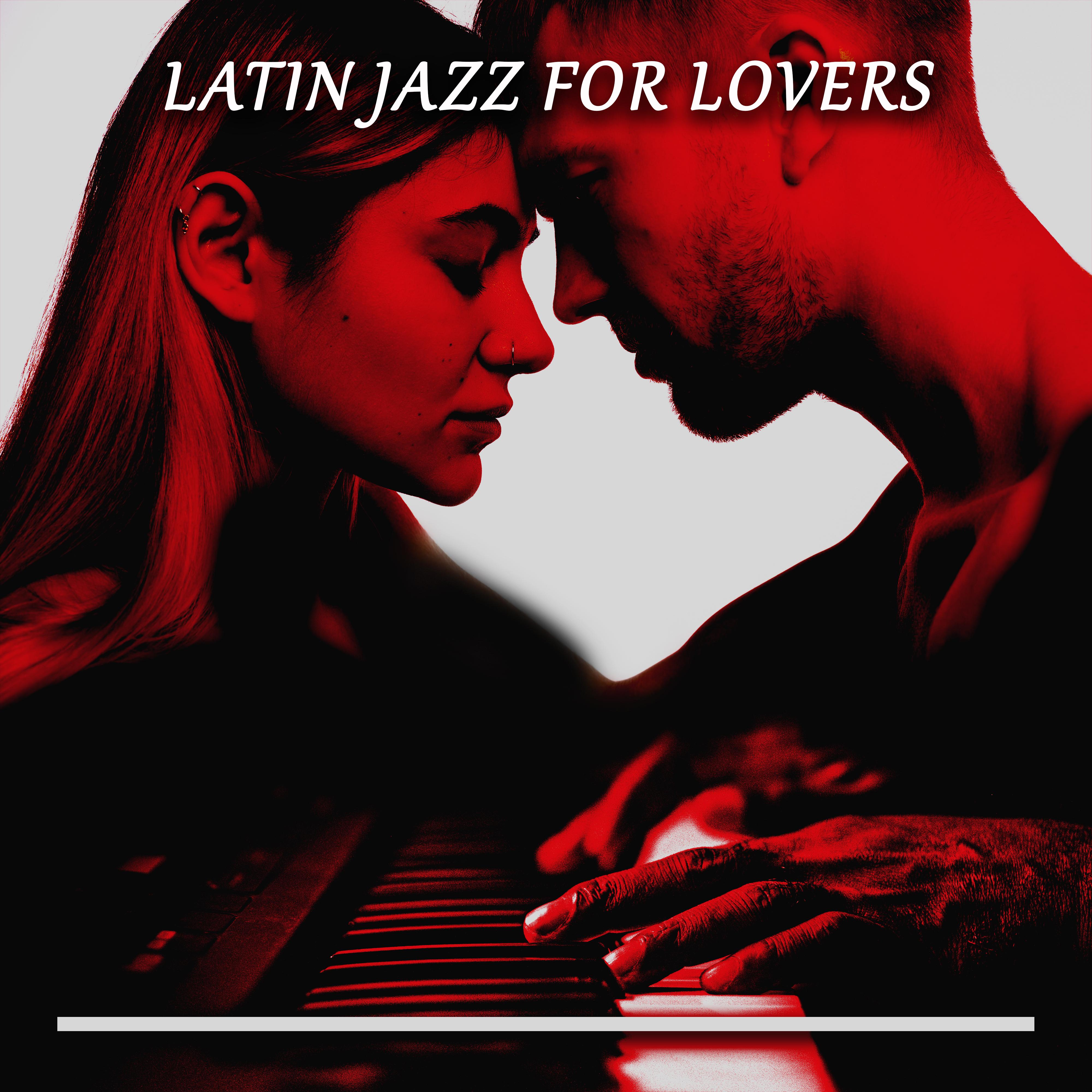 Latin Jazz for Lovers: Sensual Dance, Romantic Date, Valentine’s Night - Romantic Lovers Music ...