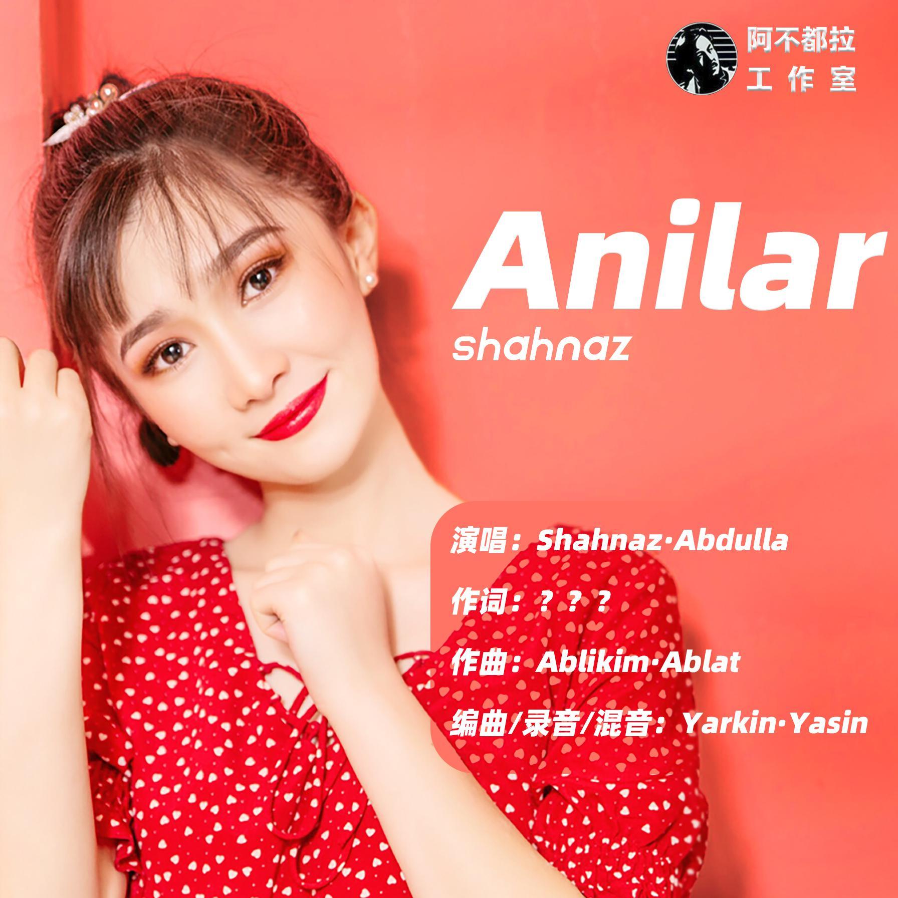 Anilar - Shahnaz Abdulla - 专辑 - 网易云音乐