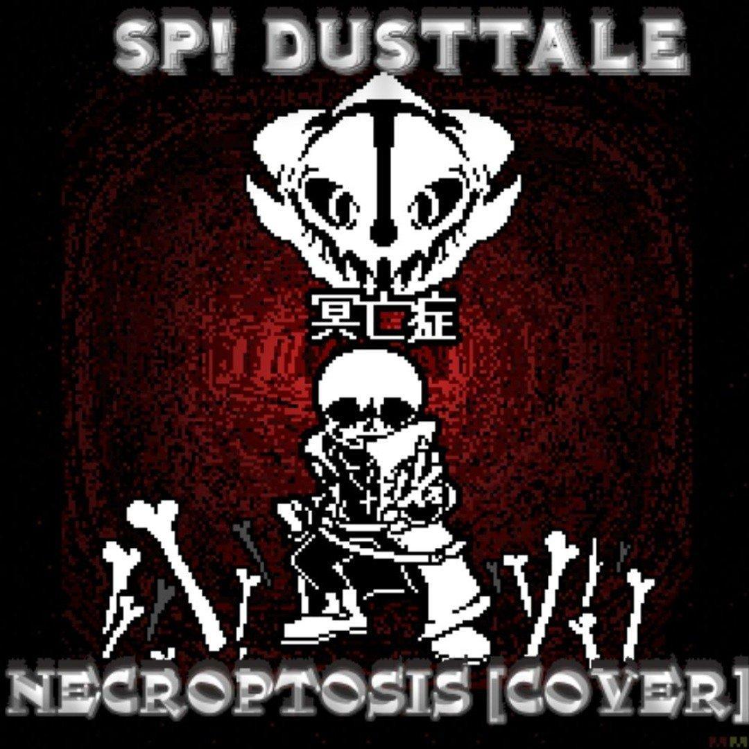 [Sprins!Dusttale] Necroptosis（S.F's Cover） - Undertale/Deltarune 电台（Ver. 2） - 电台节目 - 网易云音乐