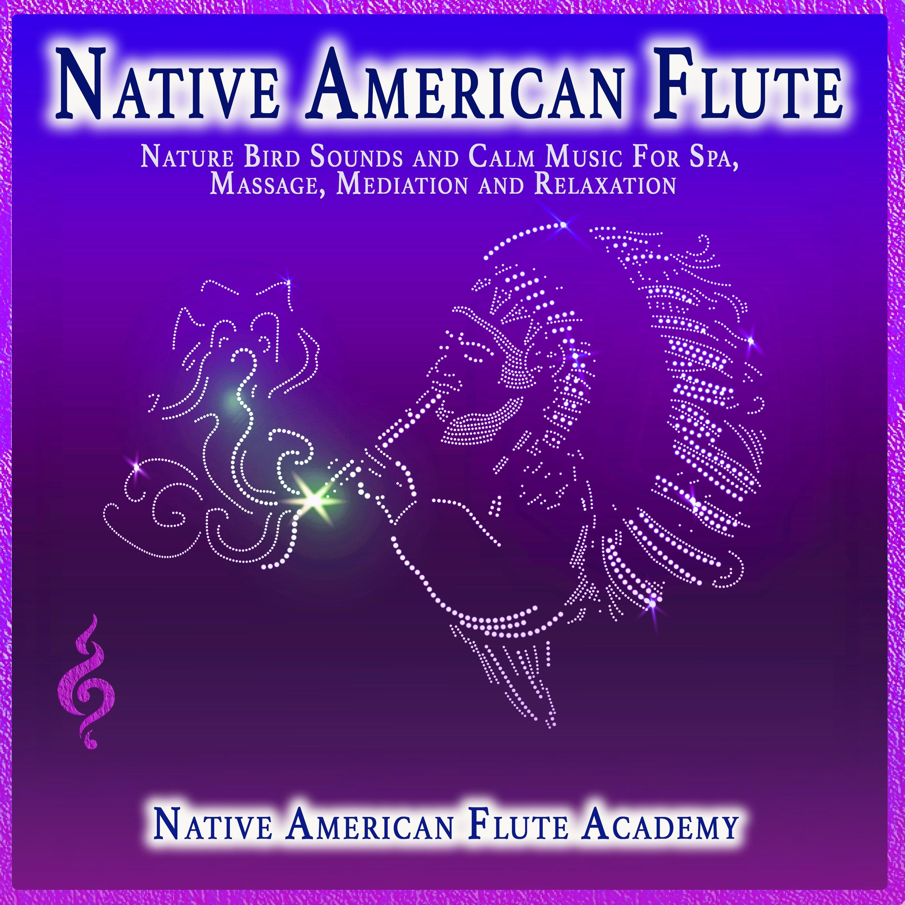Native American Flute: Nature Bird Sounds and Calm Music For Spa, Massage, Mediation and ...