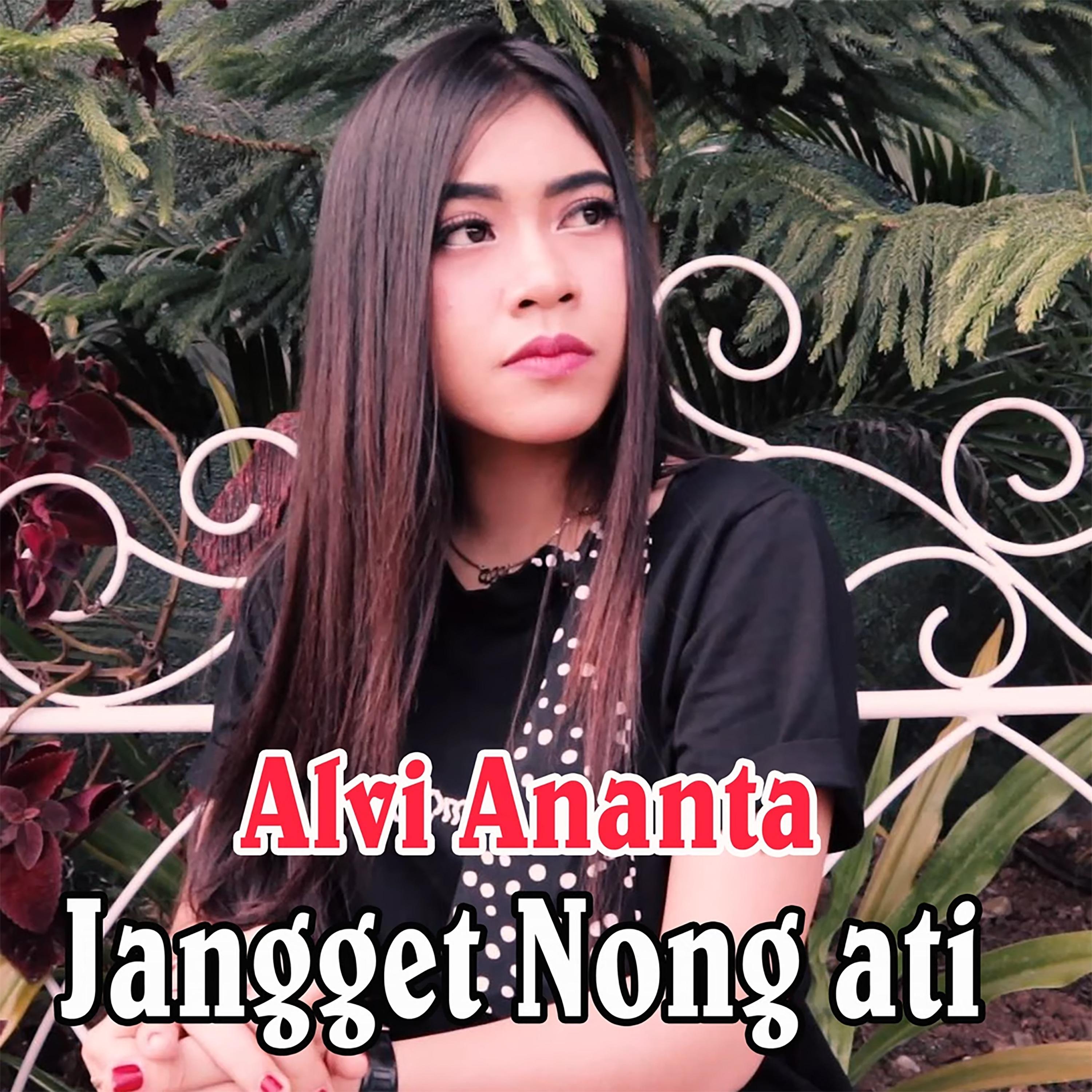Jangget Nong Ati - Alvi Ananta - 专辑 - 网易云音乐
