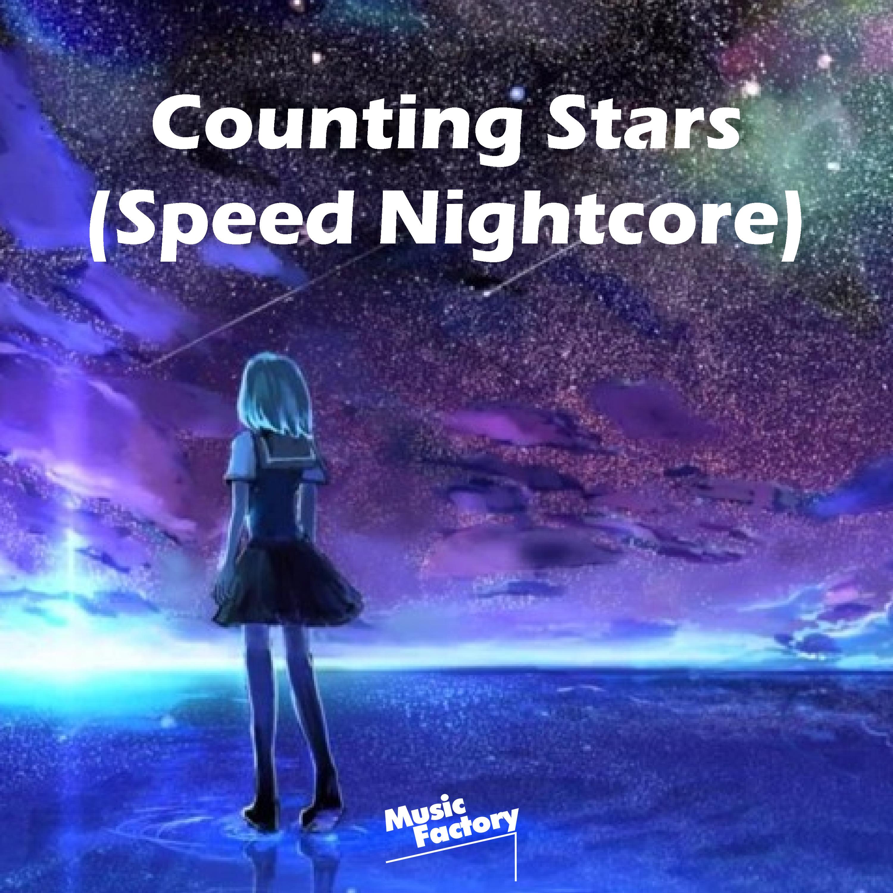 Counting Stars (TikTok Speed Nightcore) [Remix] - Music Factory - 专辑 - 网易云音乐