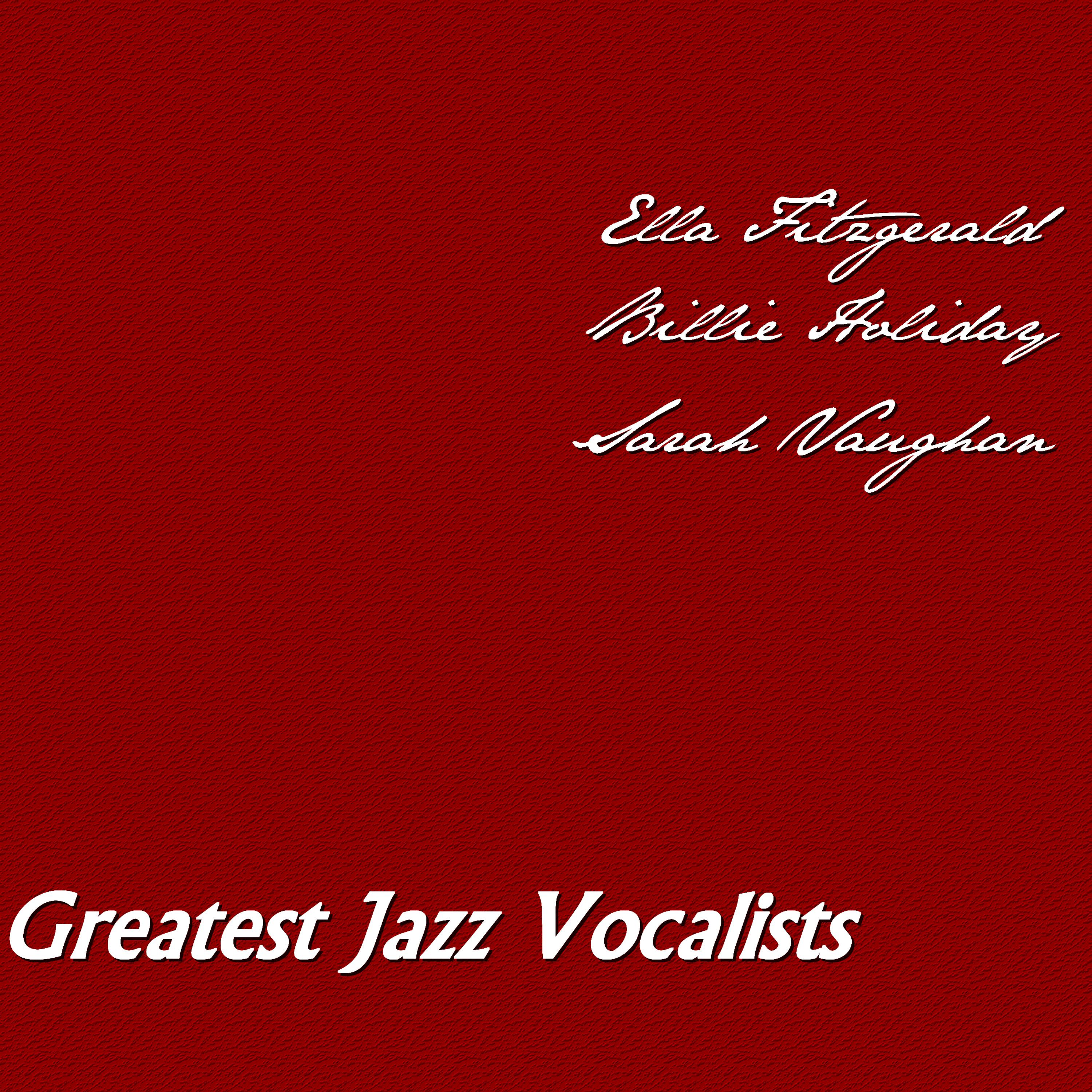 Greatest Jazz Vocalists: Ella Fitzgerald, Billie Holiday, Sarah Vaughan ...