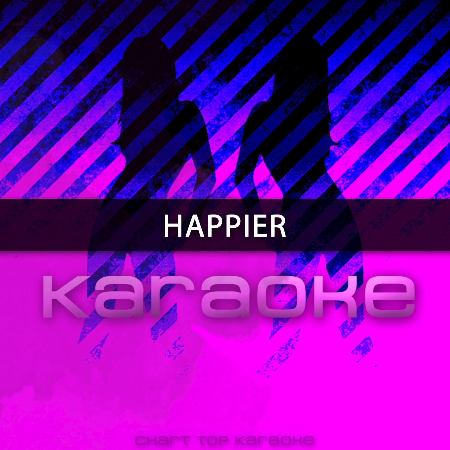 Happier (Originally Performed by Marshmello & Bastille) (Karaoke ...