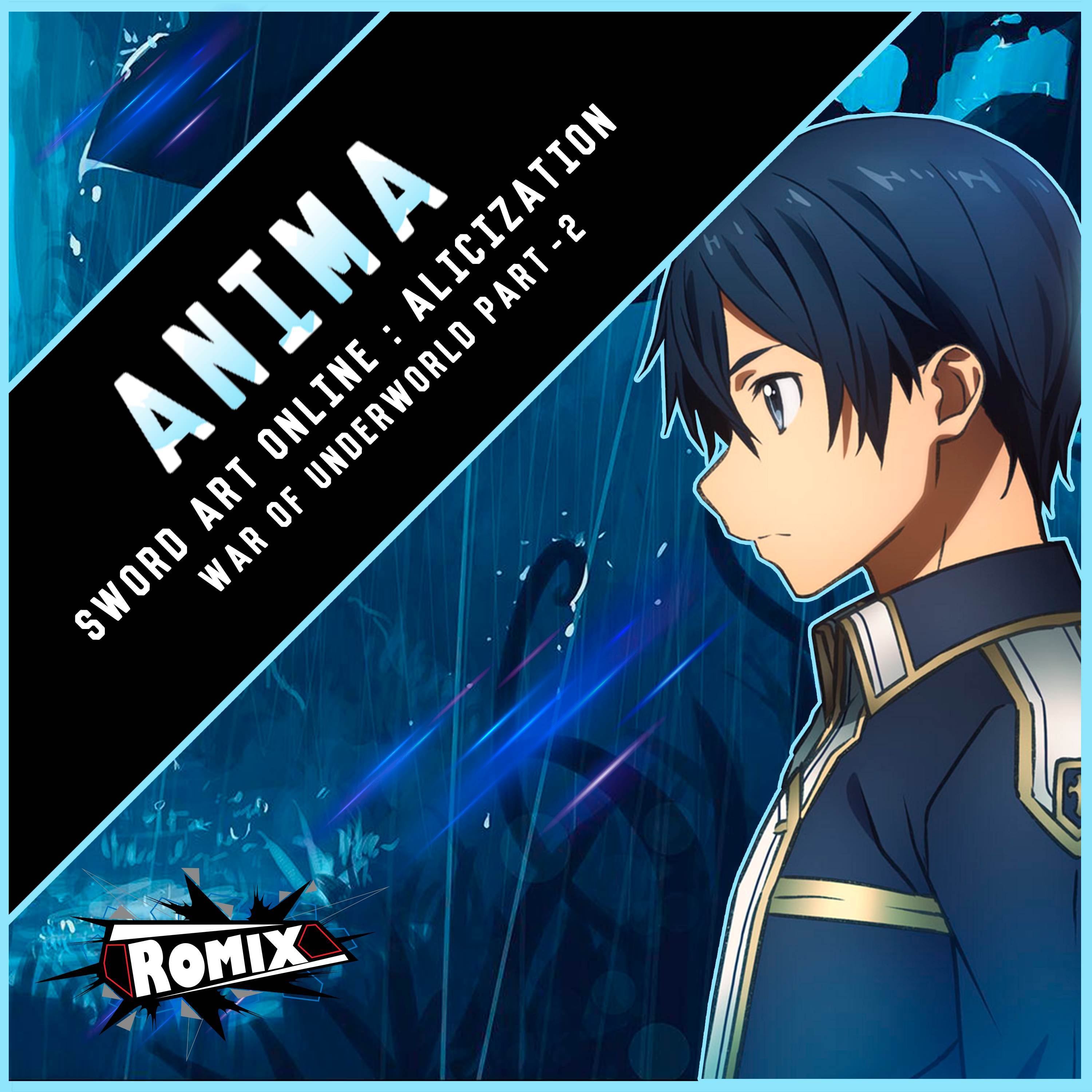 Anima "Sword Art Online: Alicization - War of Underworld" - Romix - 单曲 - 网易云音乐