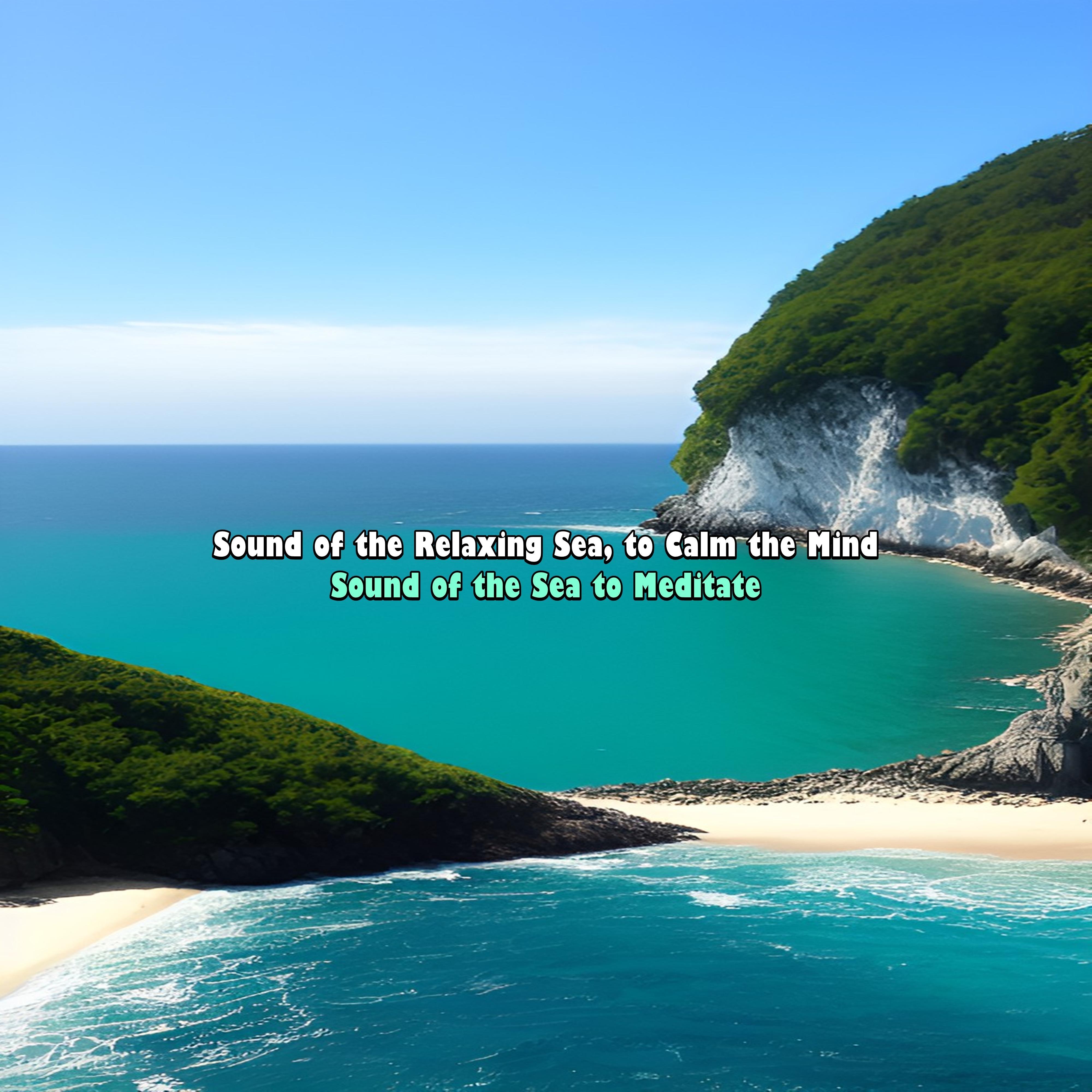 Sound of the Relaxing Sea, to Calm the Mind, Pt. 37 - Sound of the Sea ...