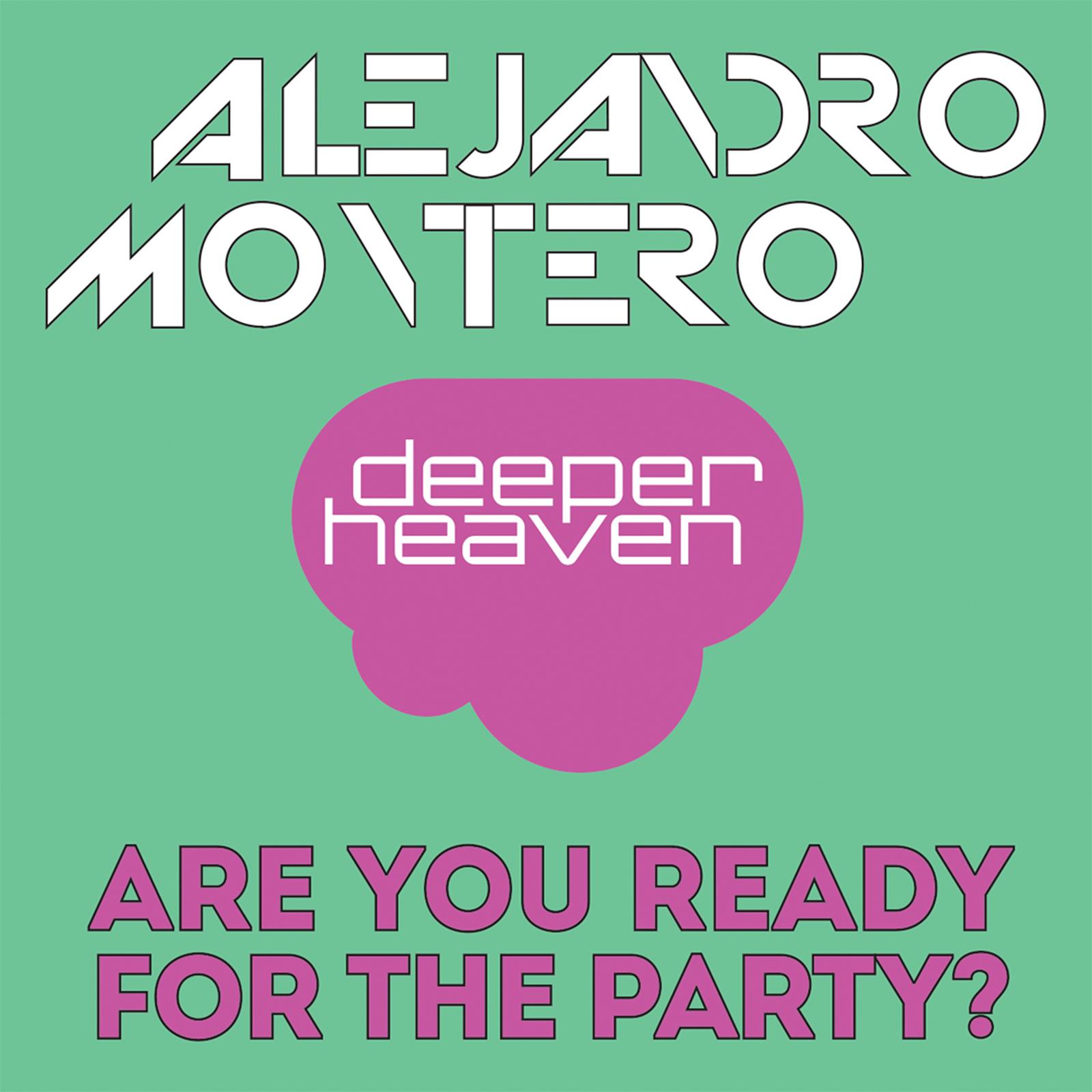 Are Your Ready For The Party(Alto Valle Mix) - Alejandro Montero - 单曲 - 网易云音乐