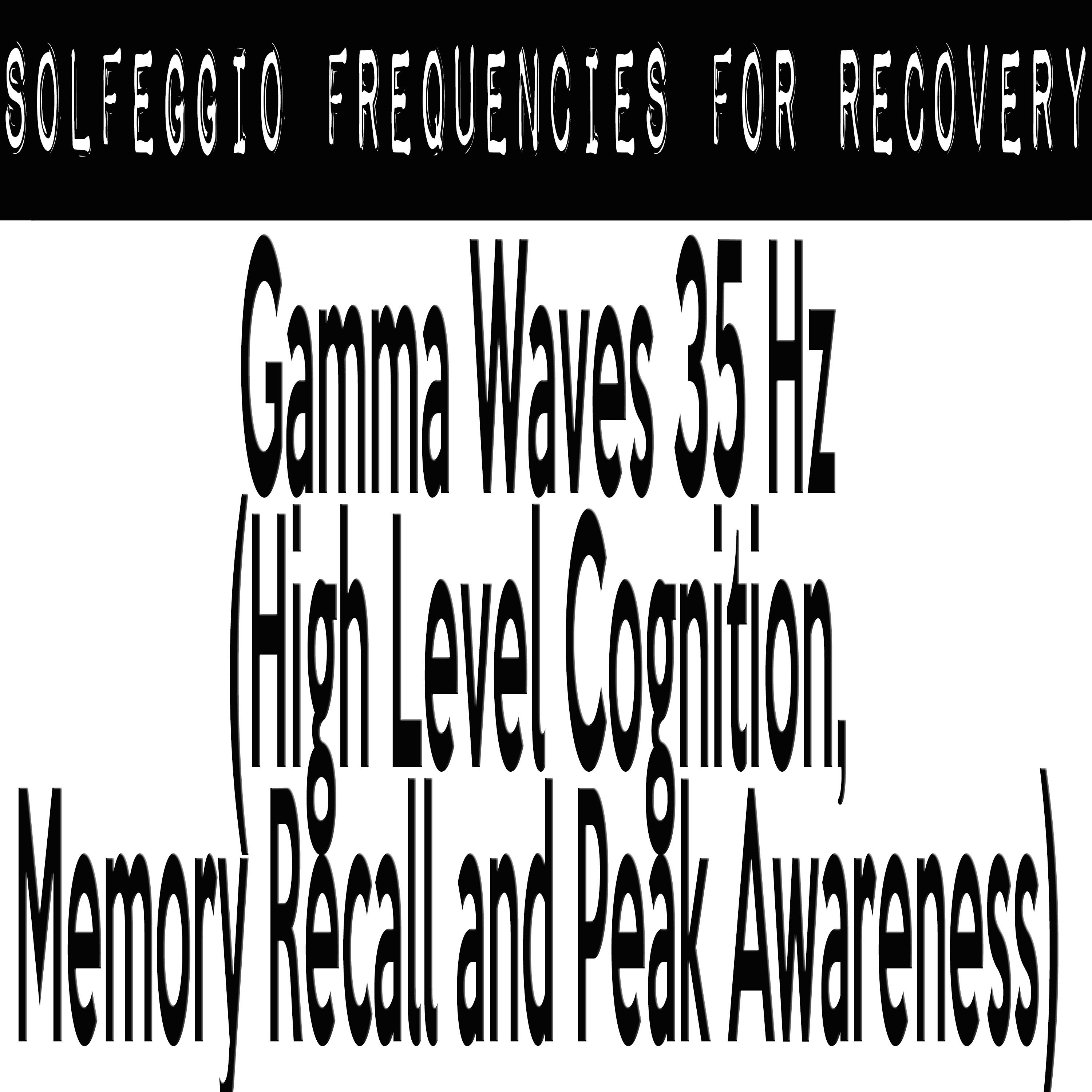 Gamma Waves 35 Hz (High Level Cognition, Memory Recall and Peak Awareness) - Binaural Waves ...