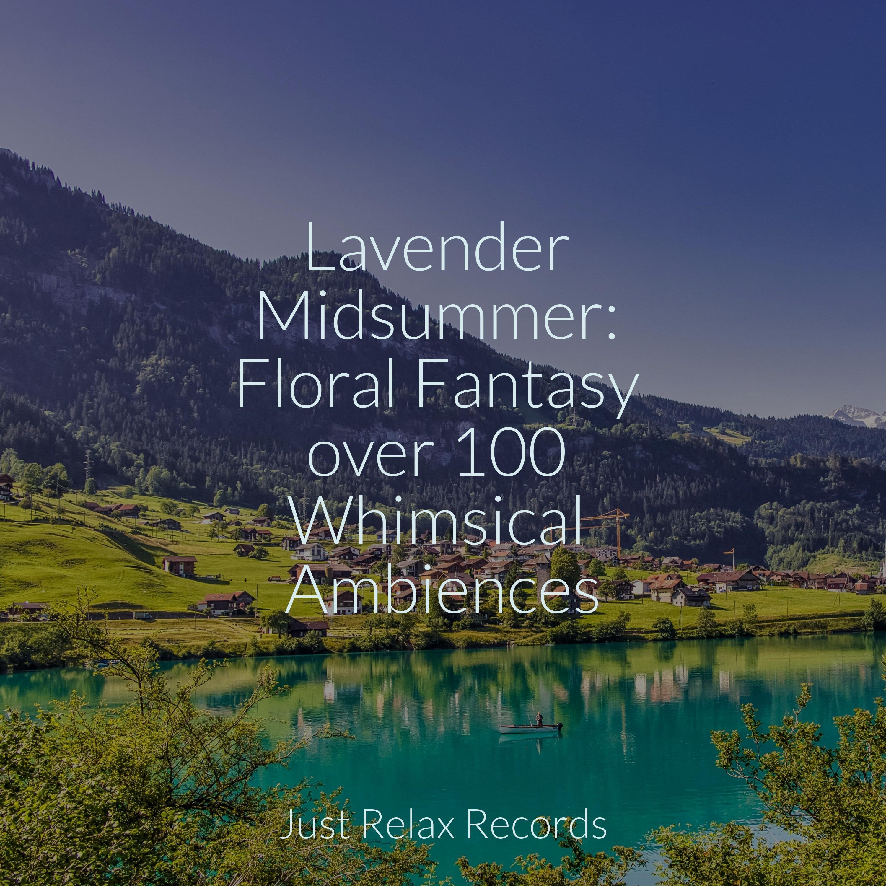 Lavender Midsummer: Floral Fantasy over 100 Whimsical Ambiences - Música ambiental relajante ...