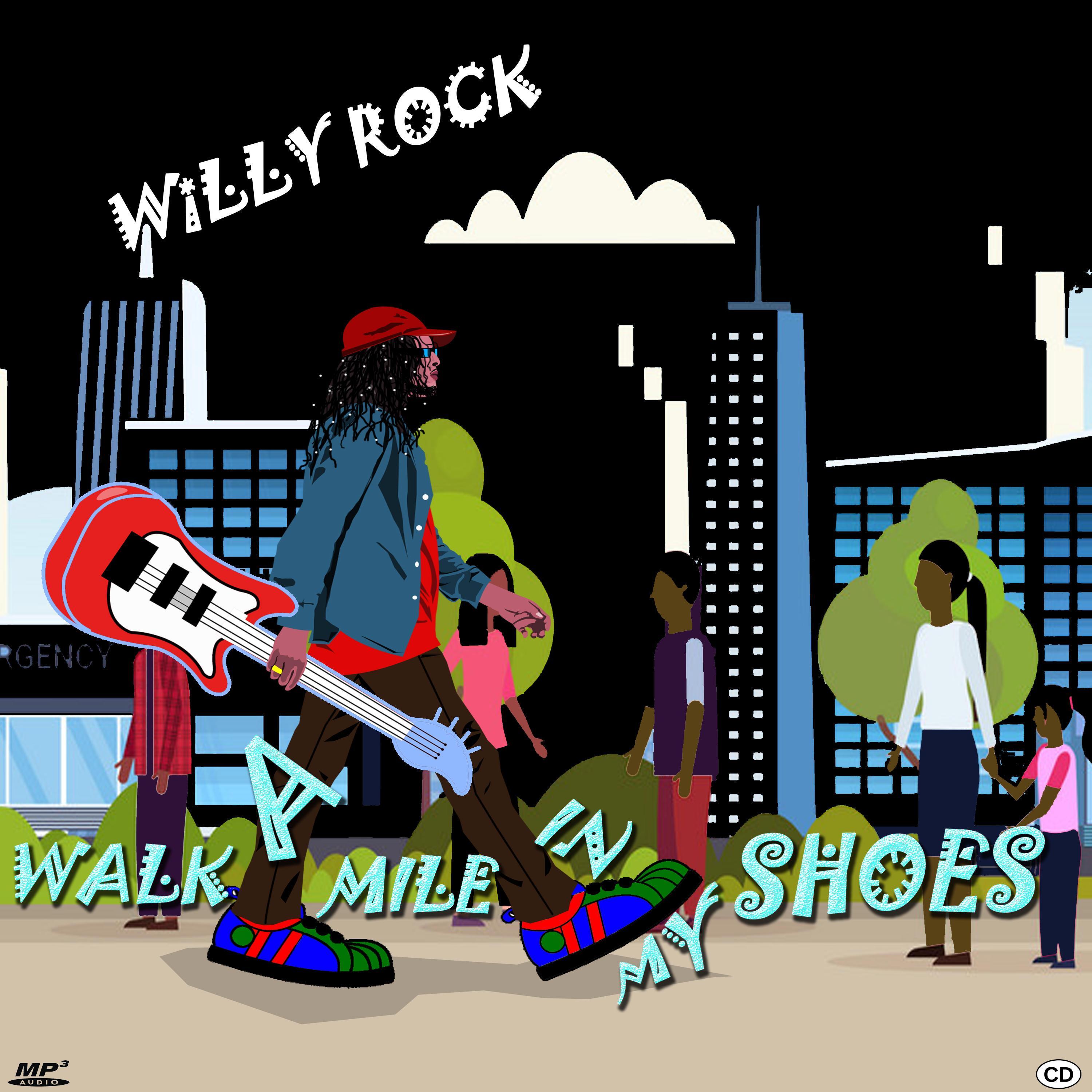 Walk A Mile In My Shoes - Willy Rock - 专辑 - 网易云音乐