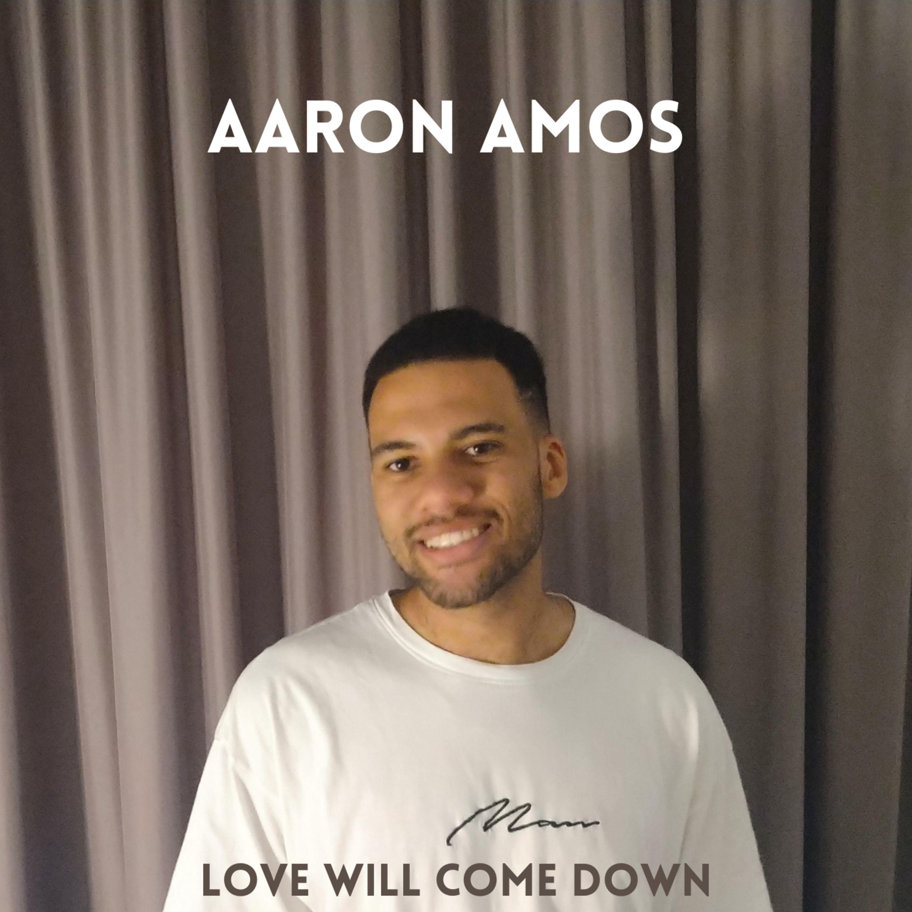 Love Will Come Down - Aaron Amos - 专辑 - 网易云音乐