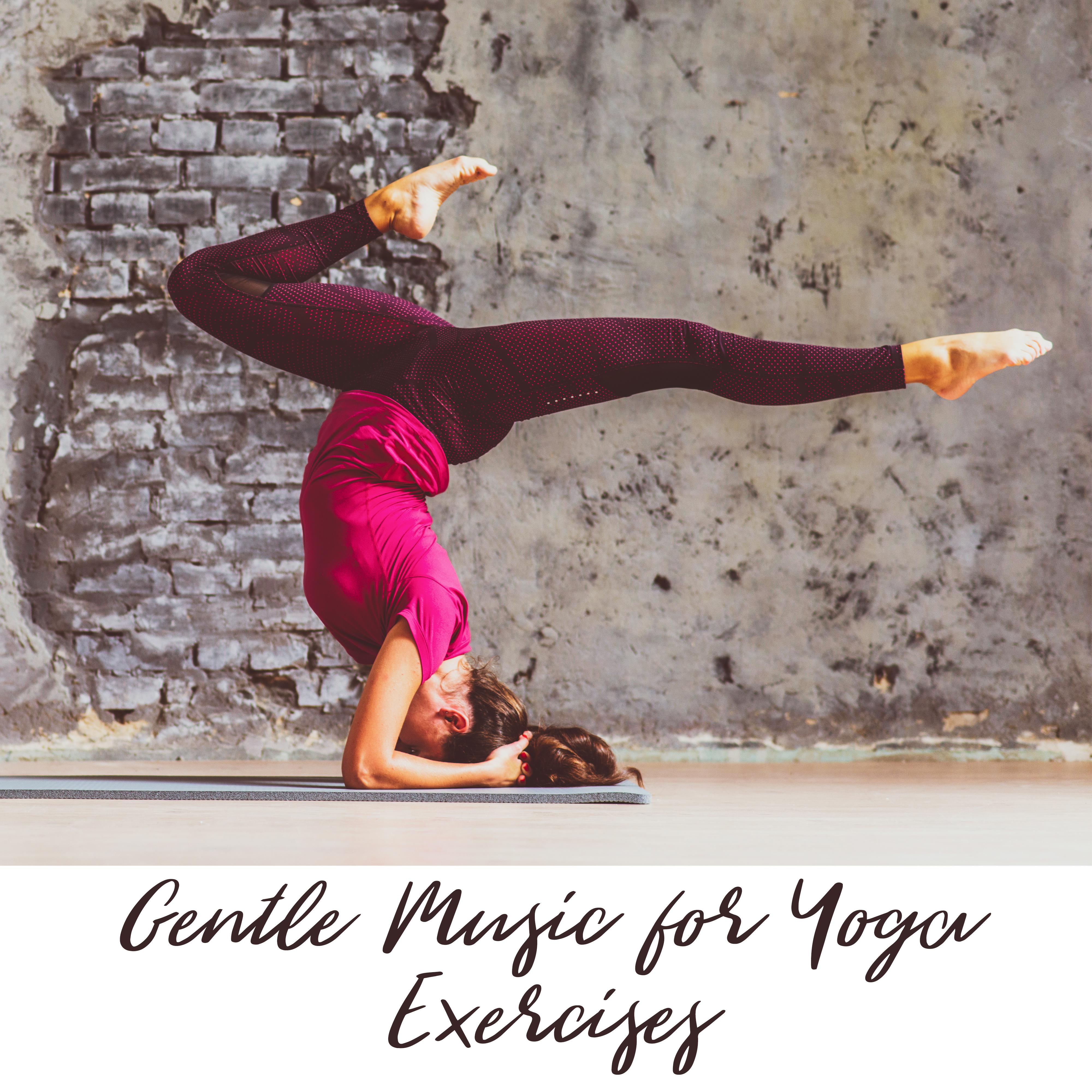 Gentle Music For Yoga Exercises Peaceful Sounds Chakra Balancing
