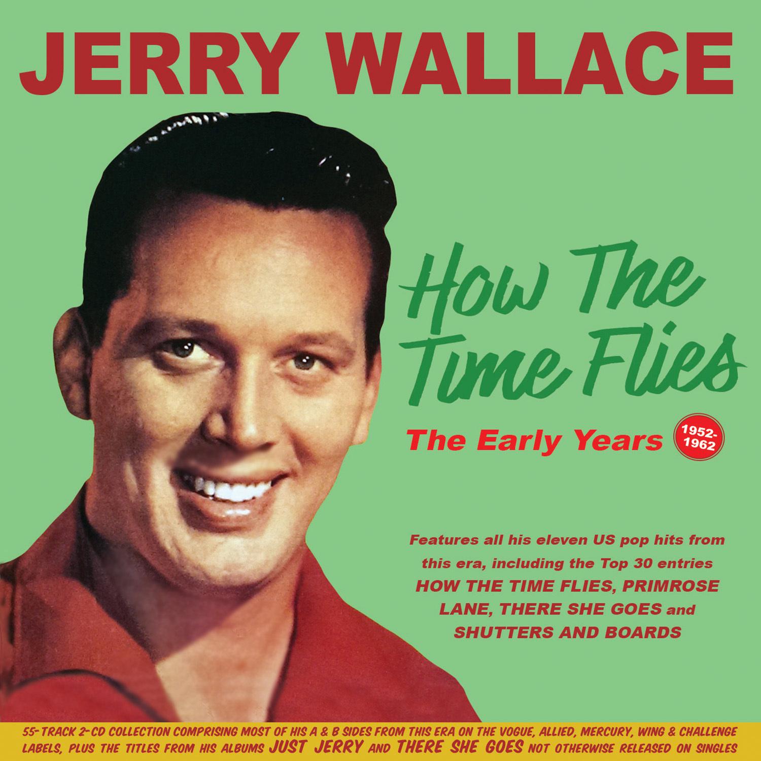 How The Time Flies: The Early Years 1952-62 - Jerry Wallace - 专辑 - 网易云音乐