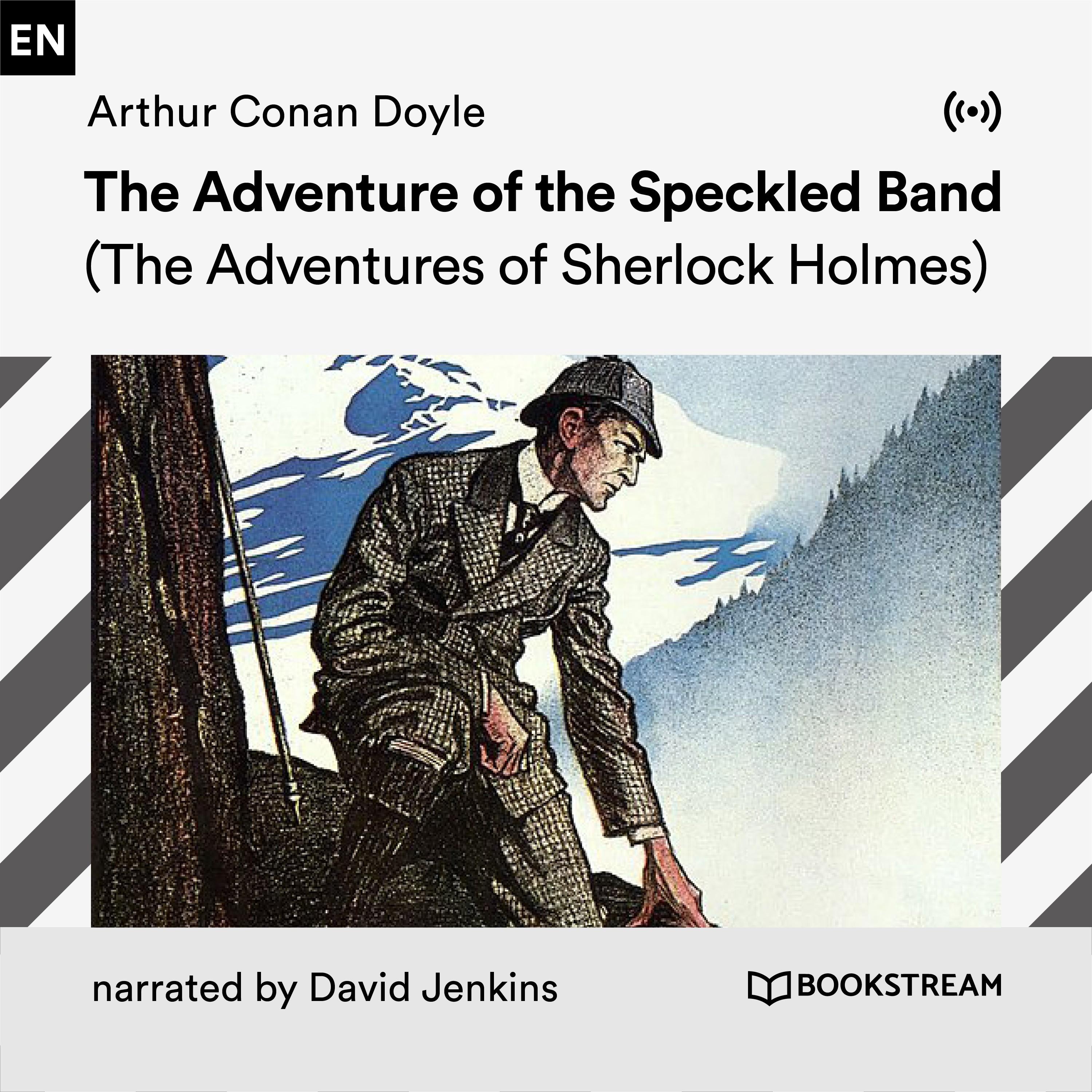 The Adventure of the Speckled Band (Part 46) - Arthur Conan Doyle ...