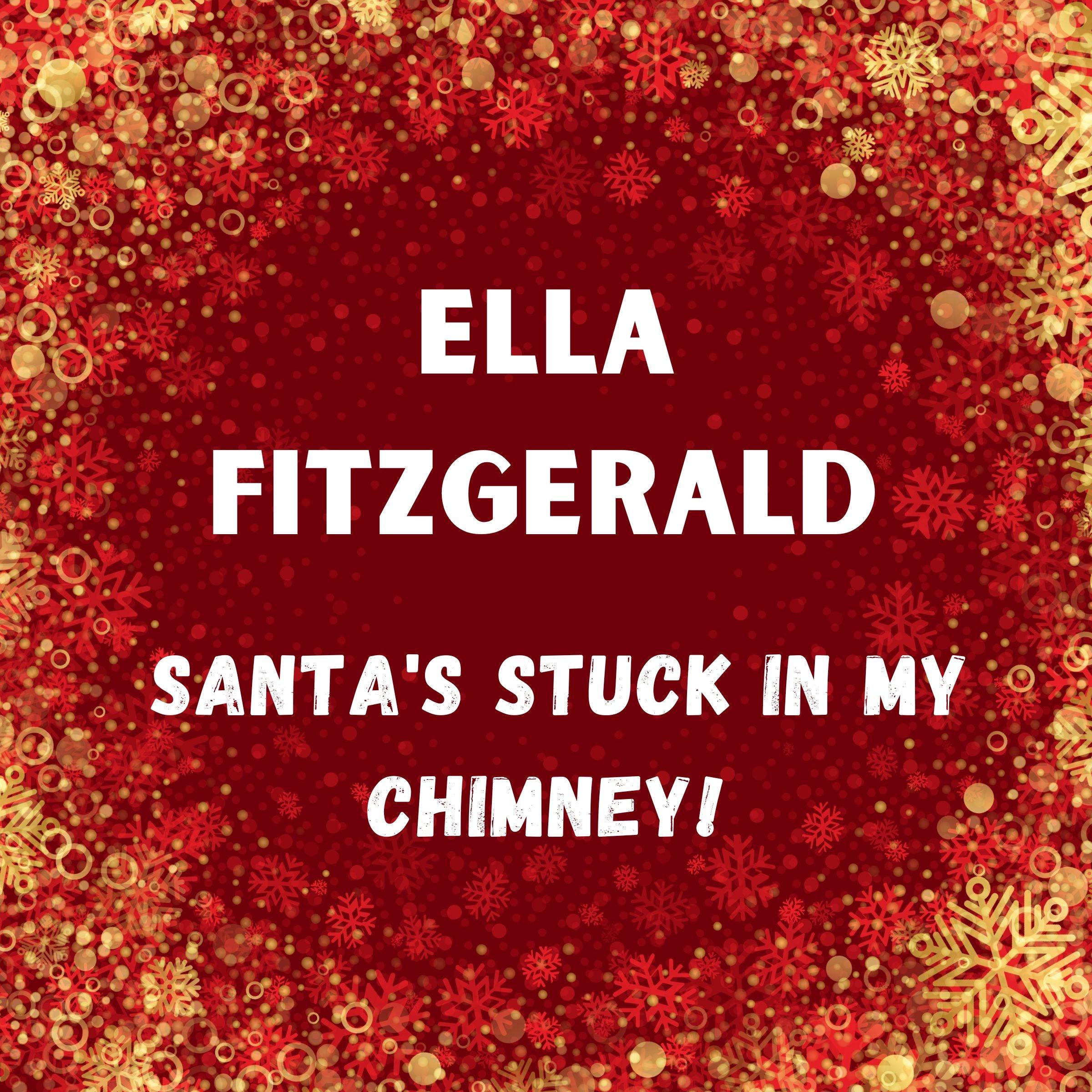 Santa's Stuck In My Chimney! - Ella Fitzgerald and her Famous Orchestra ...
