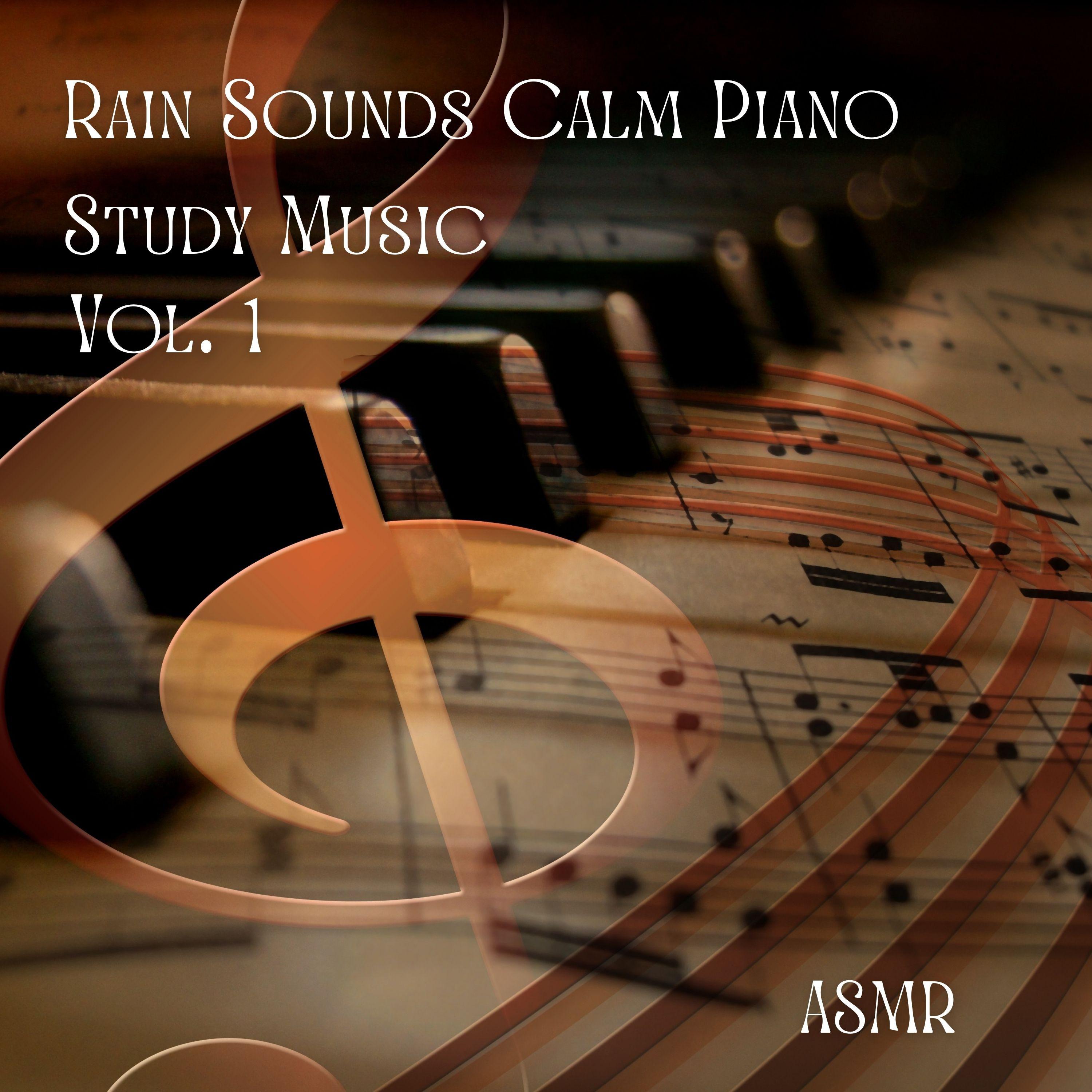 ASMR: Rain Sounds Calm Piano Study Music Vol. 1 - 2 Hours - Message Therapy Music/Relaxing Music ...