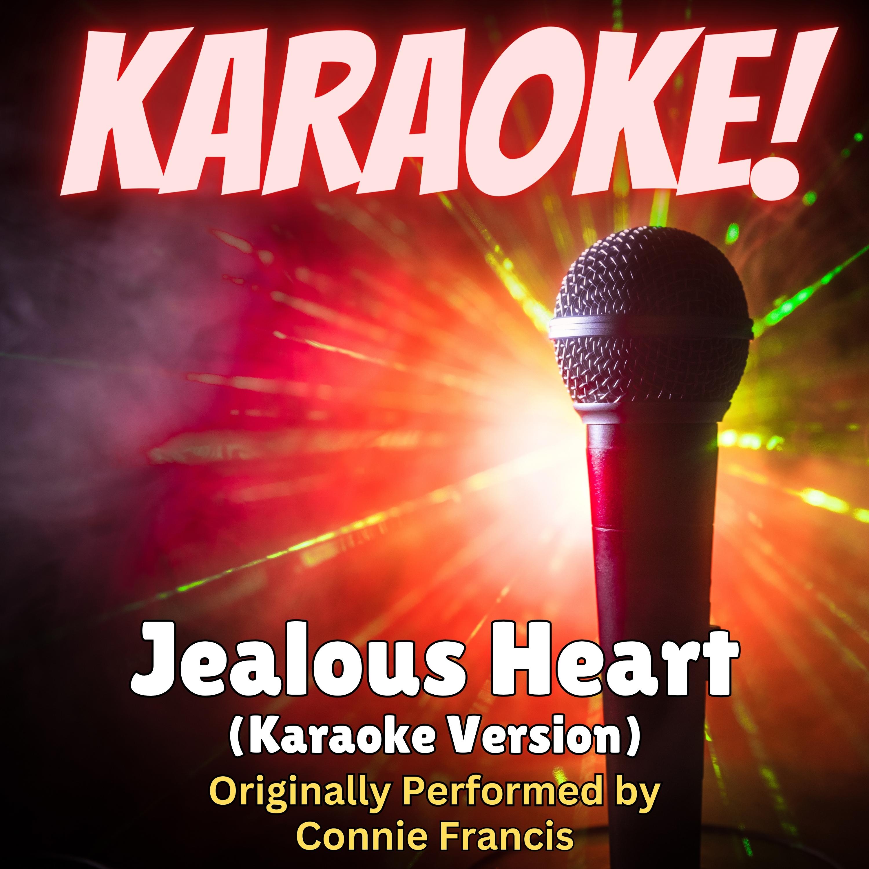 Jealous Heart (Karaoke Version Originally Performed by Connie Francis ...
