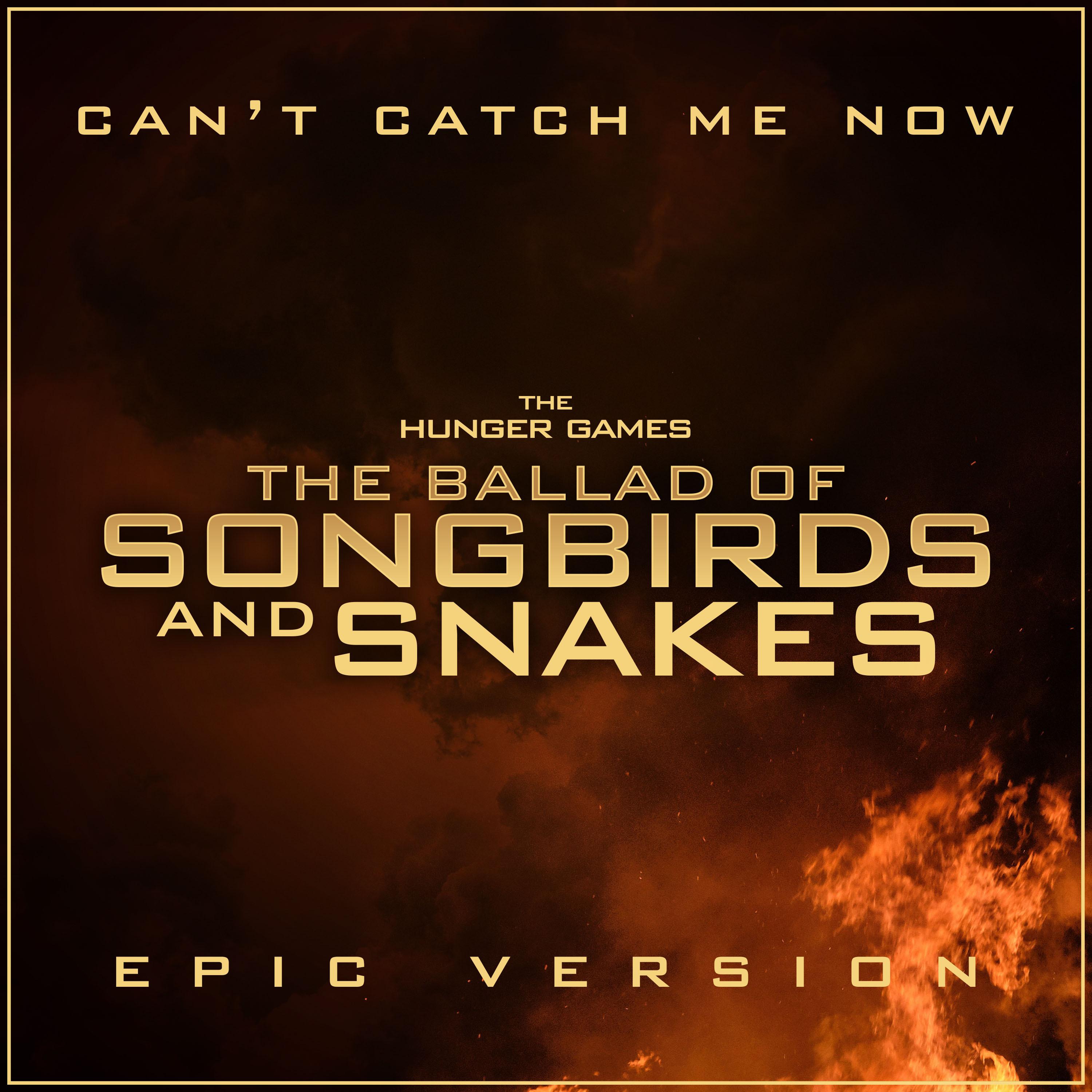 The Hunger Games: The Ballad of Songbirds & Snakes - Can't Catch Me Now (Epic Version) - L ...