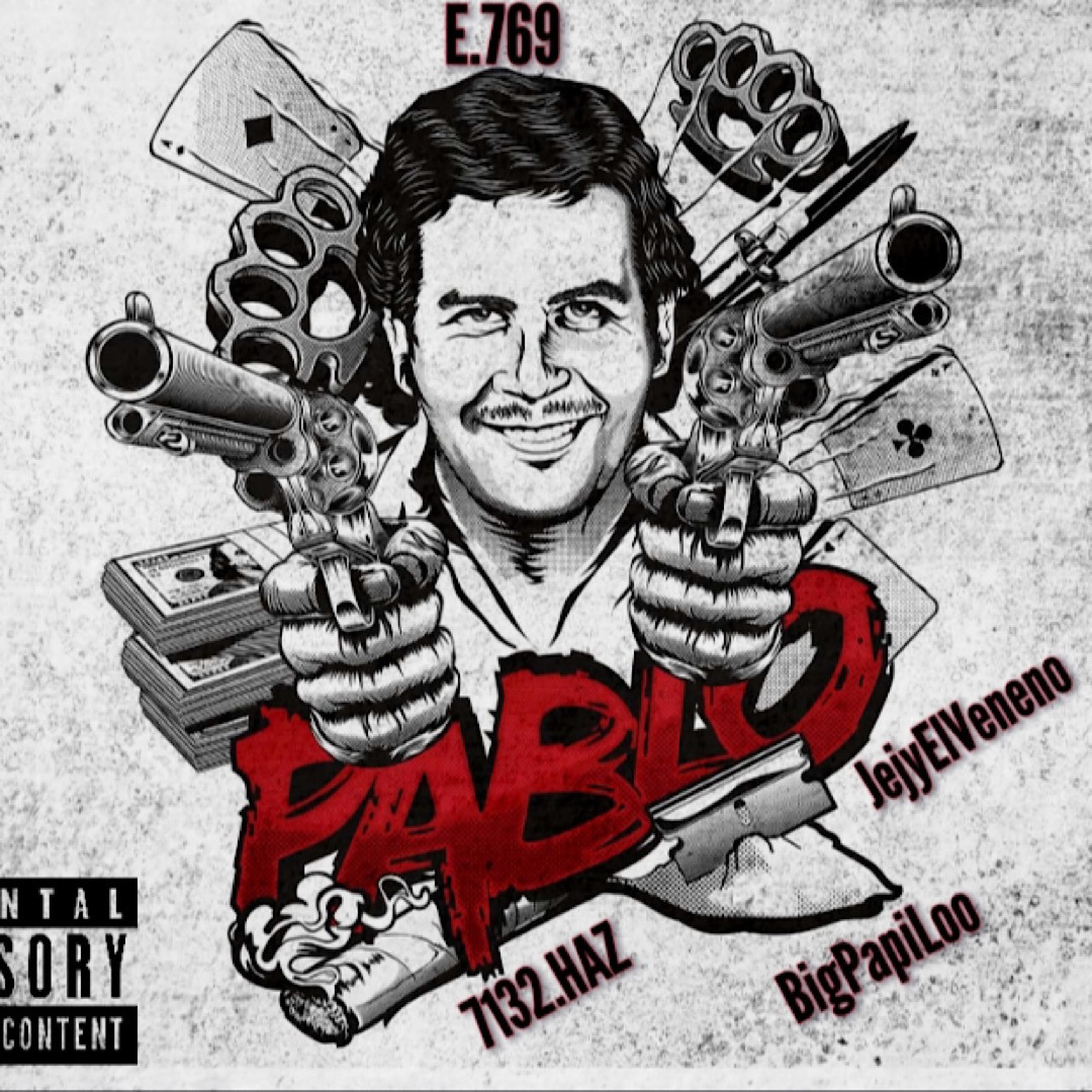 Pablo (feat. Jejy El Veneno, Big papi loo & 7132.Haz) - E769/Jejy El Veneno/Big Papi Loo/7132 ...