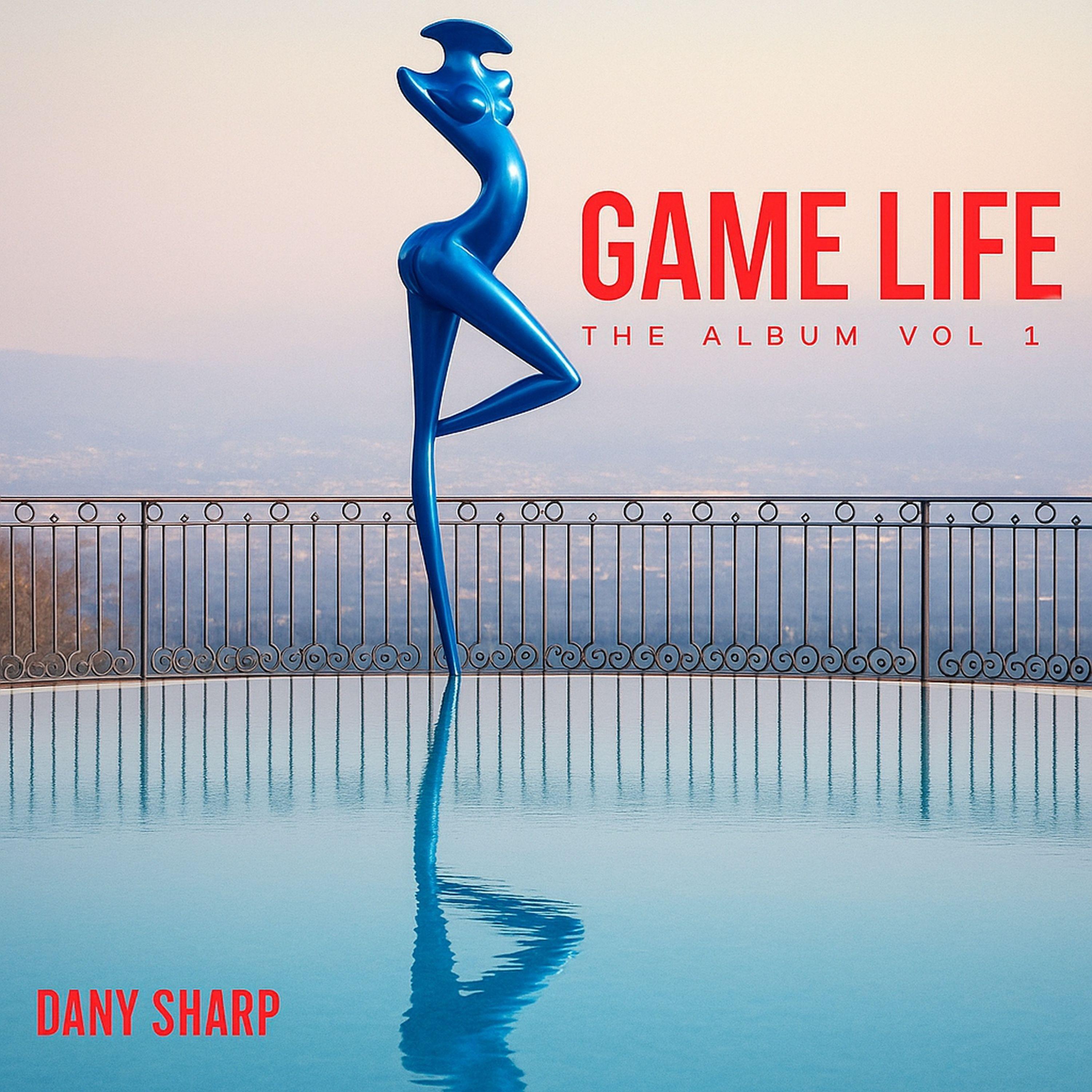 Game Life (The Album Vol. 1) - Dany Sharp - 专辑 - 网易云音乐