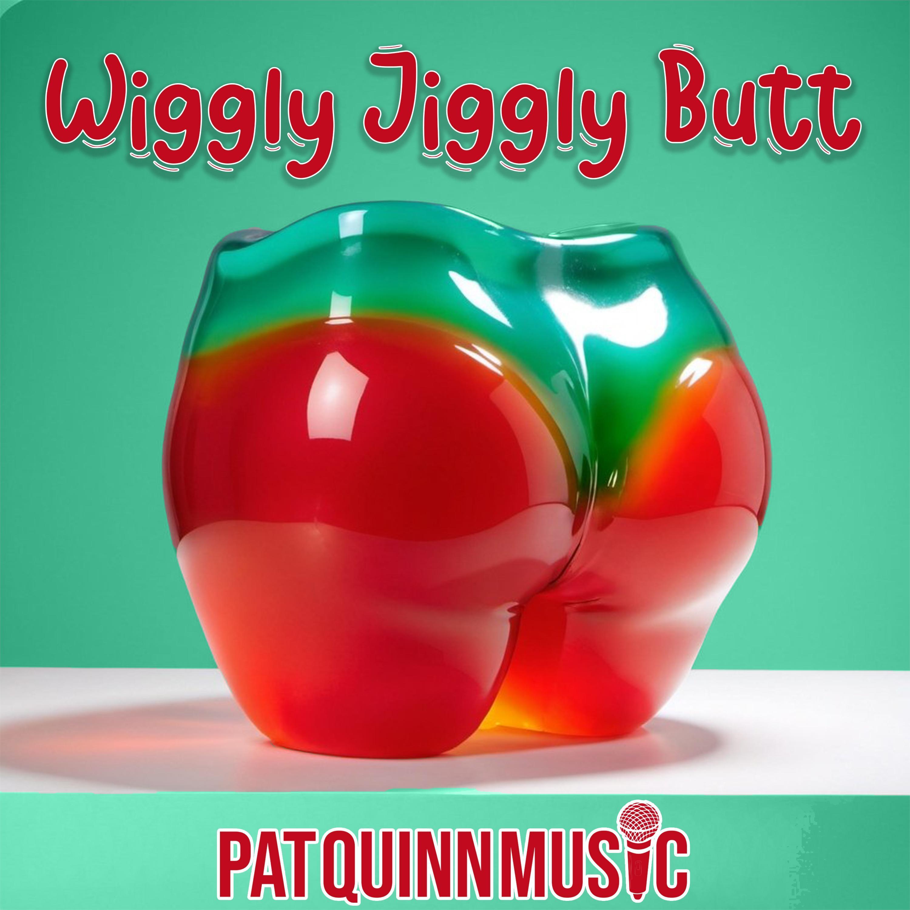 Wiggly, Jiggly Butt - PatQuinnMusic - 单曲 - 网易云音乐
