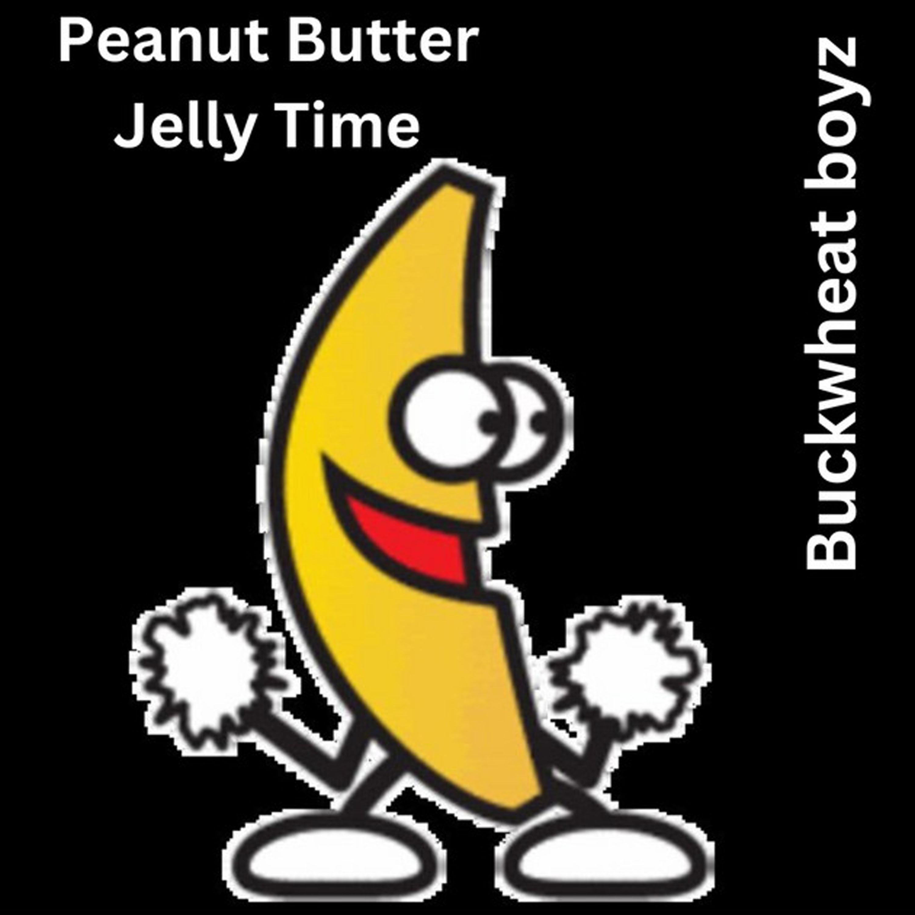 Peanut Butter Jelly Time - Buckwheat Boyz - 单曲 - 网易云音乐