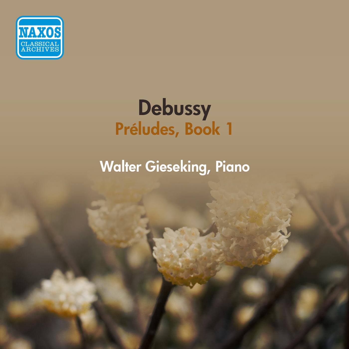DEBUSSY, C.: Piano Works (Complete), Vol. 1 - Preludes, Book 1 (Gieseking) (1953) - Walter ...