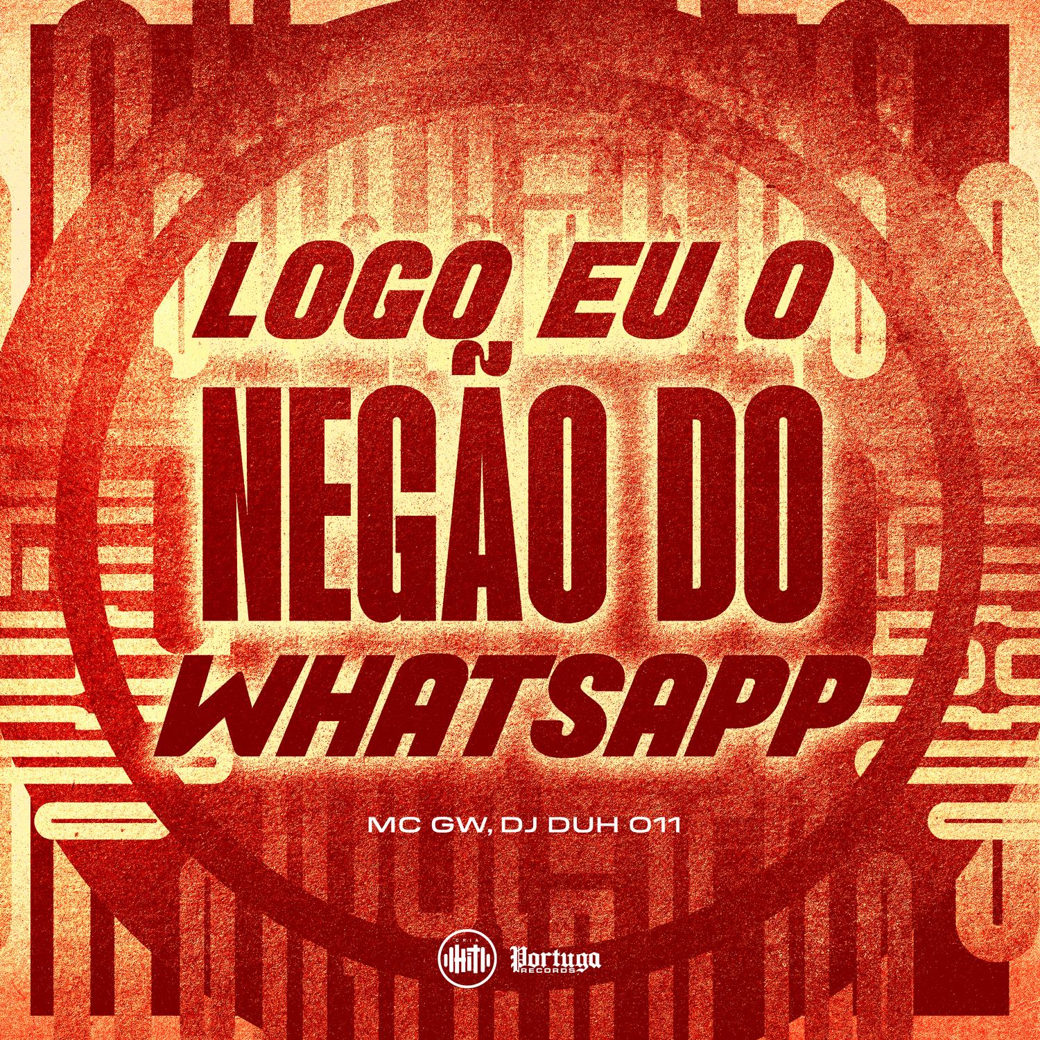 LOGO EU O NEGÃO DO WHATSAPP - Mc GW - 专辑 - 网易云音乐
