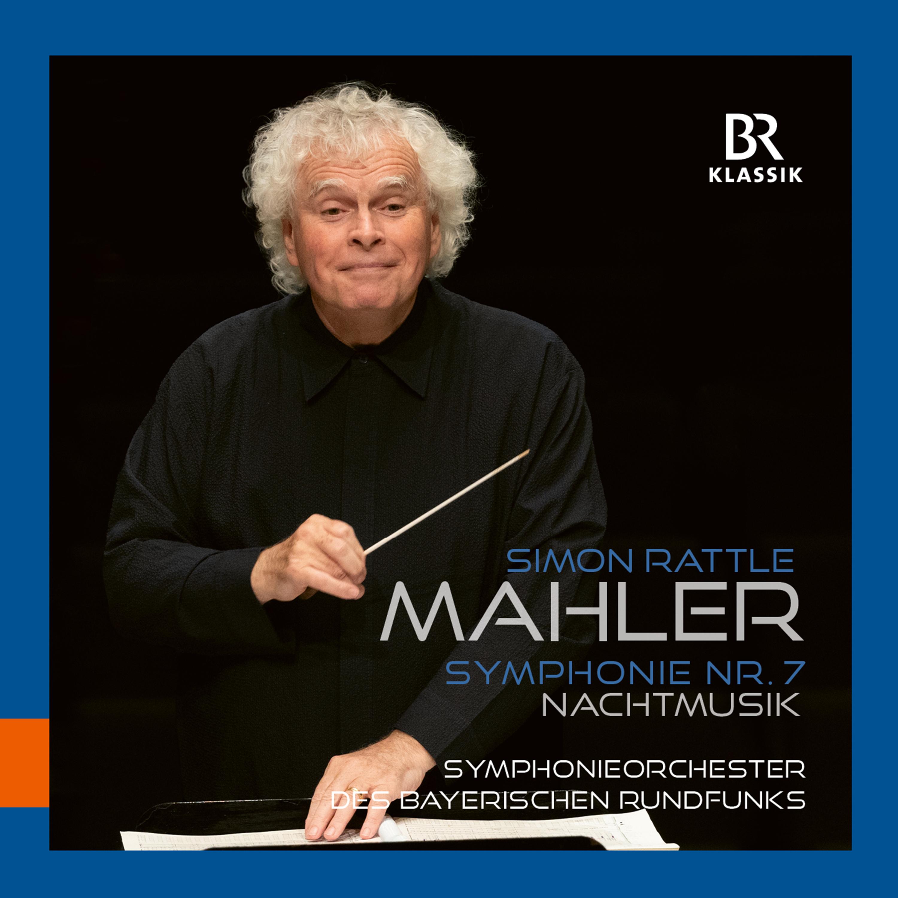 Gustav Mahler:Symphony No. 7 - Nachtmusik I - Sir Simon Rattle/Bavarian Radio Symphony Orchestra ...