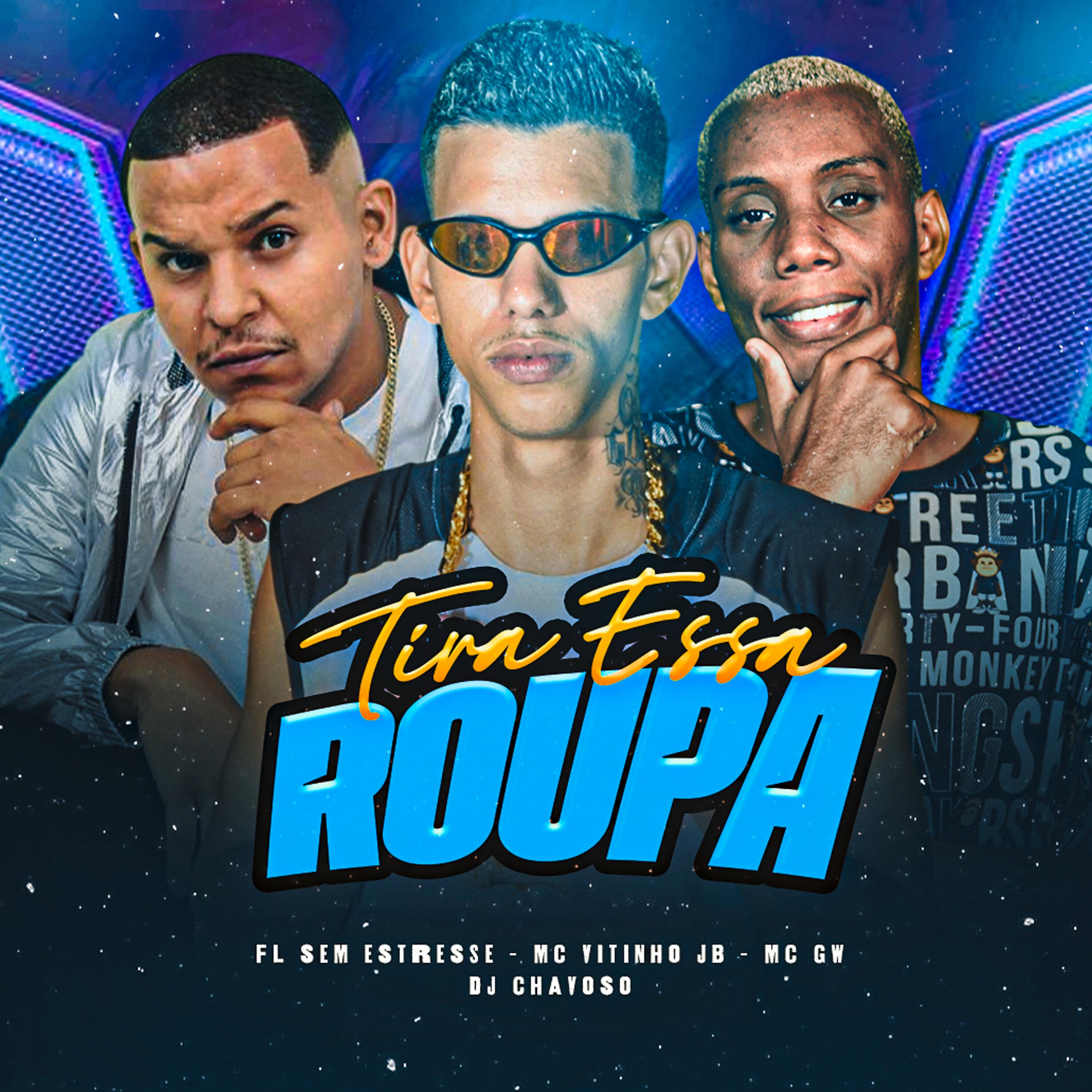 Tira Essa Roupa - Mc Vitinho JB/Fl Sem Estresse - 单曲 - 网易云音乐