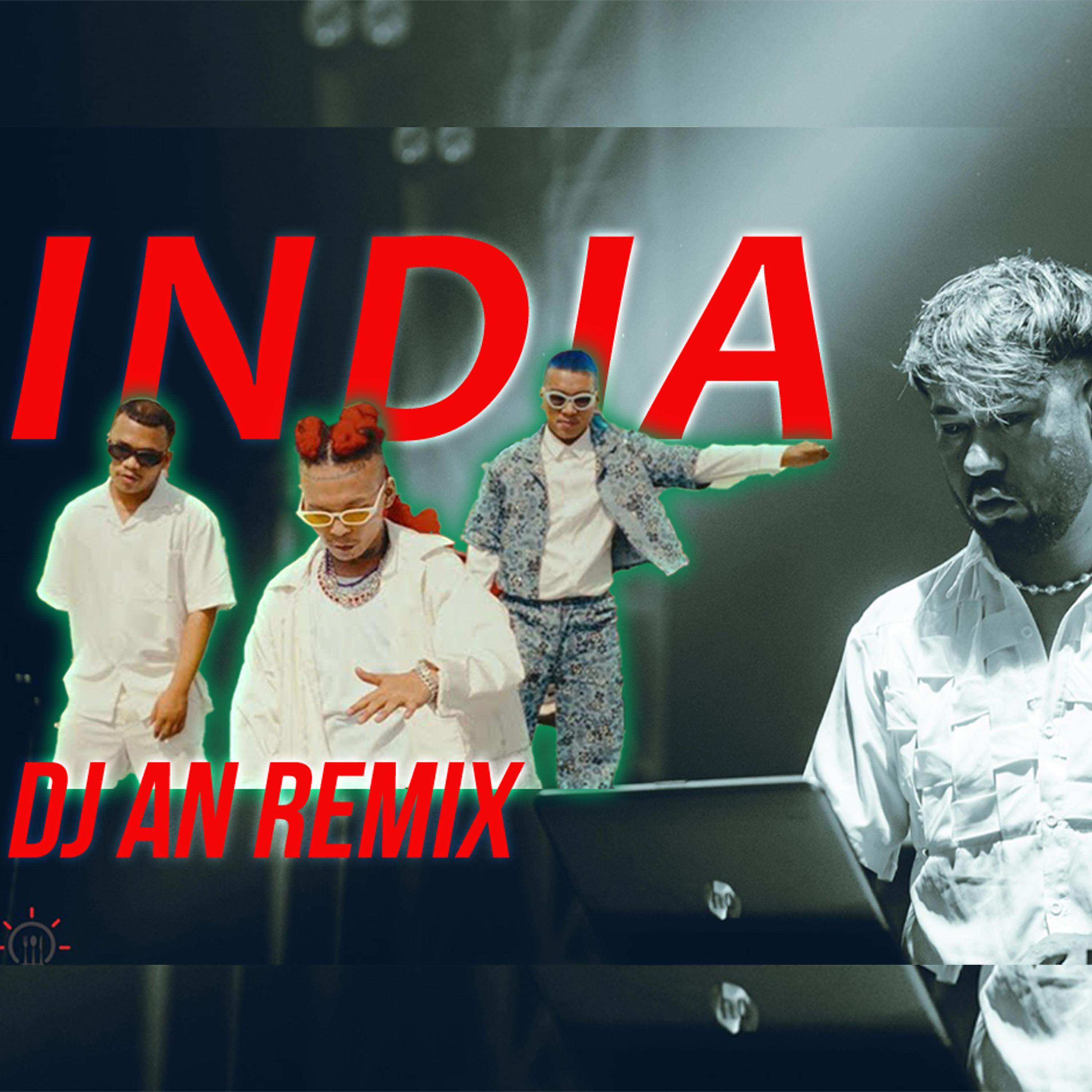 INDIA (DJ AN Remix) (ST MAN, Lil Jhola,YUNG 22 & LIL NORZZA - DJ AN - 单曲 - 网易云音乐