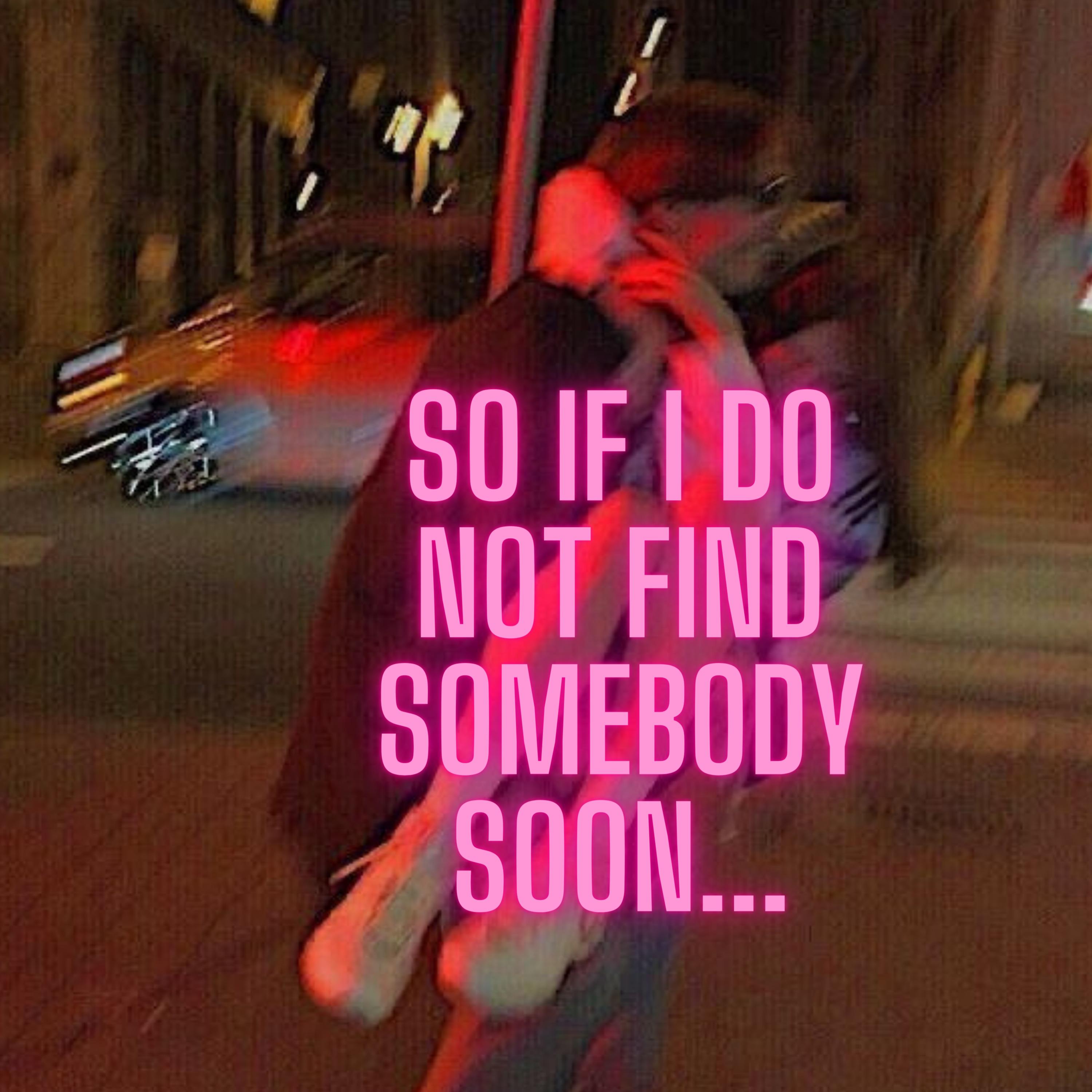 So If I Do Not Find Somebody Soon... (Remix) - Bella DJ - 专辑 - 网易云音乐