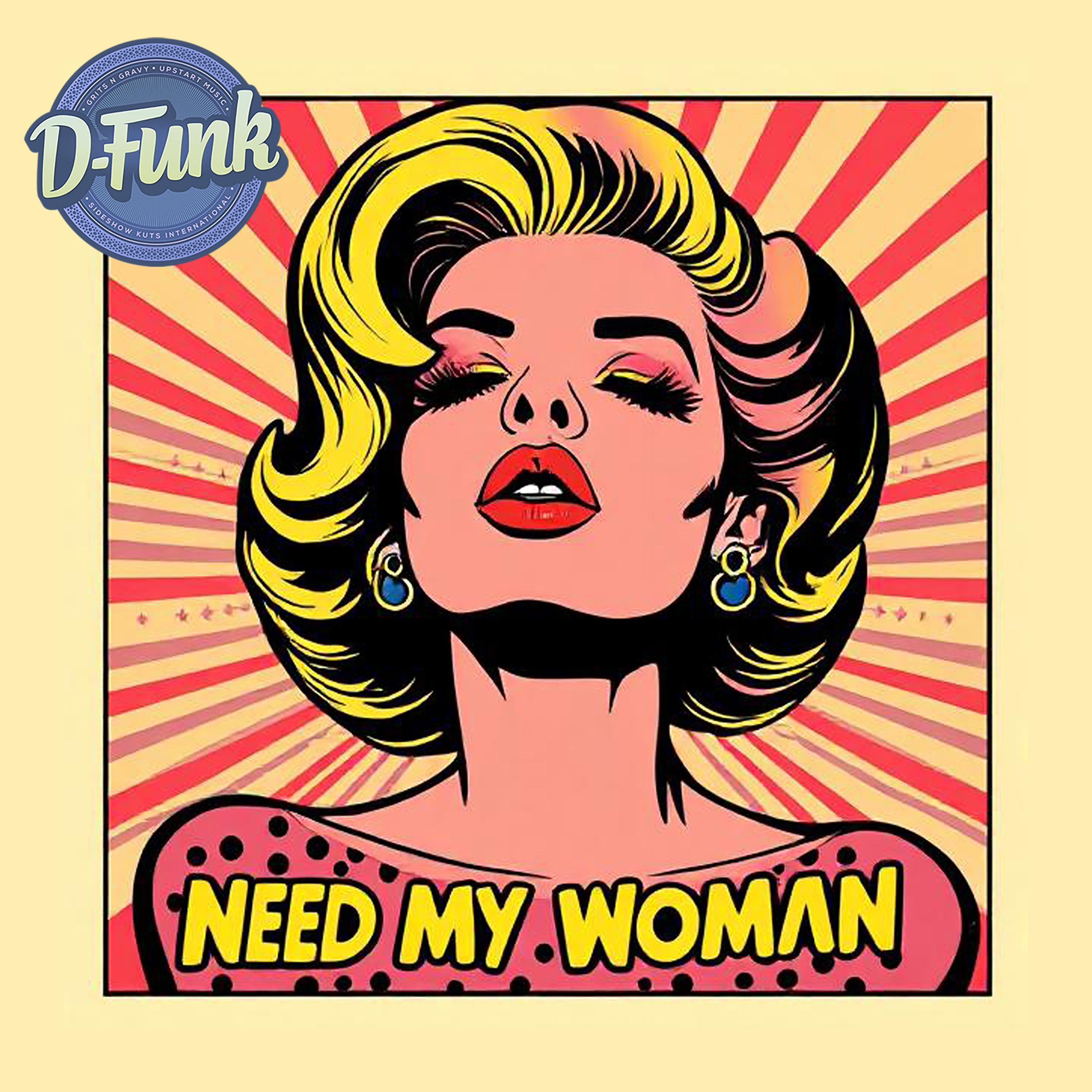 Need My Woman - D-Funk - 单曲 - 网易云音乐