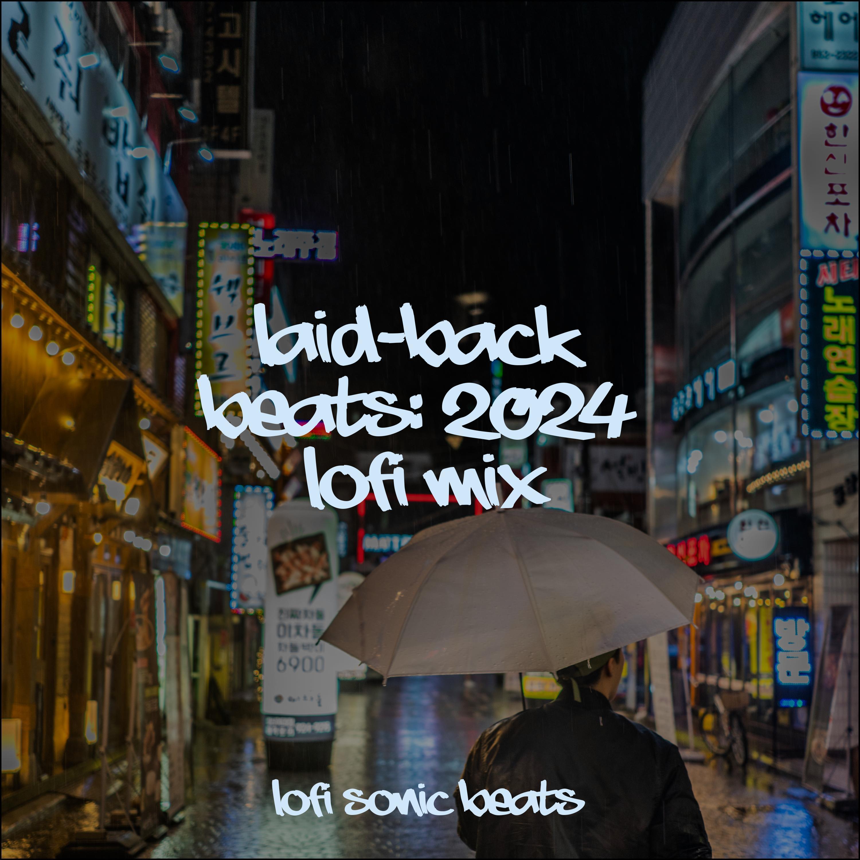 Laid-Back Beats: 2024 Lofi Mix - Lofi Hip-Hop Beats - 专辑 - 网易云音乐