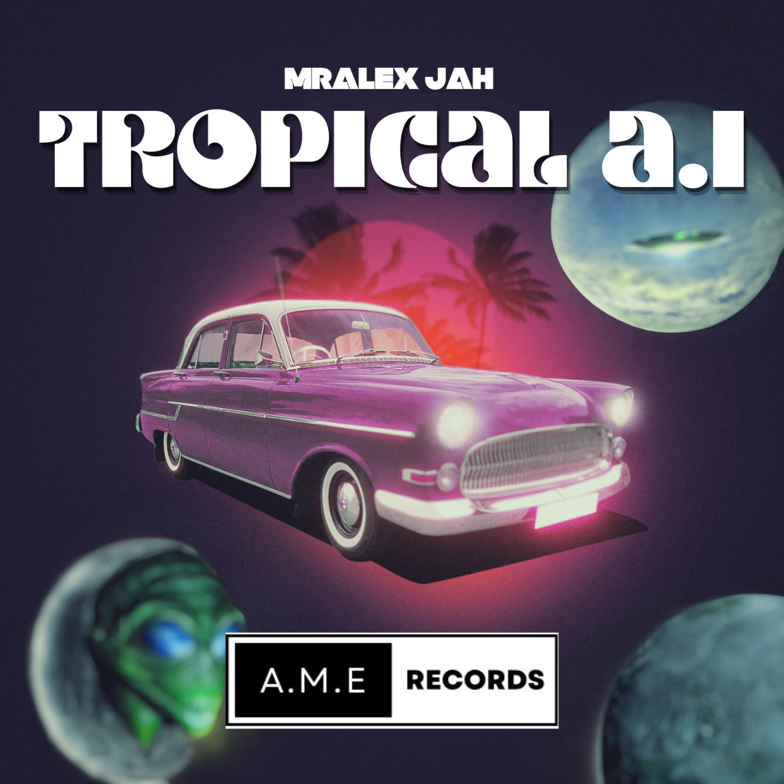 Tropical A.I (feat. PsychoBrain) - MrAlex Jah/Psychobrain - 单曲 - 网易云音乐