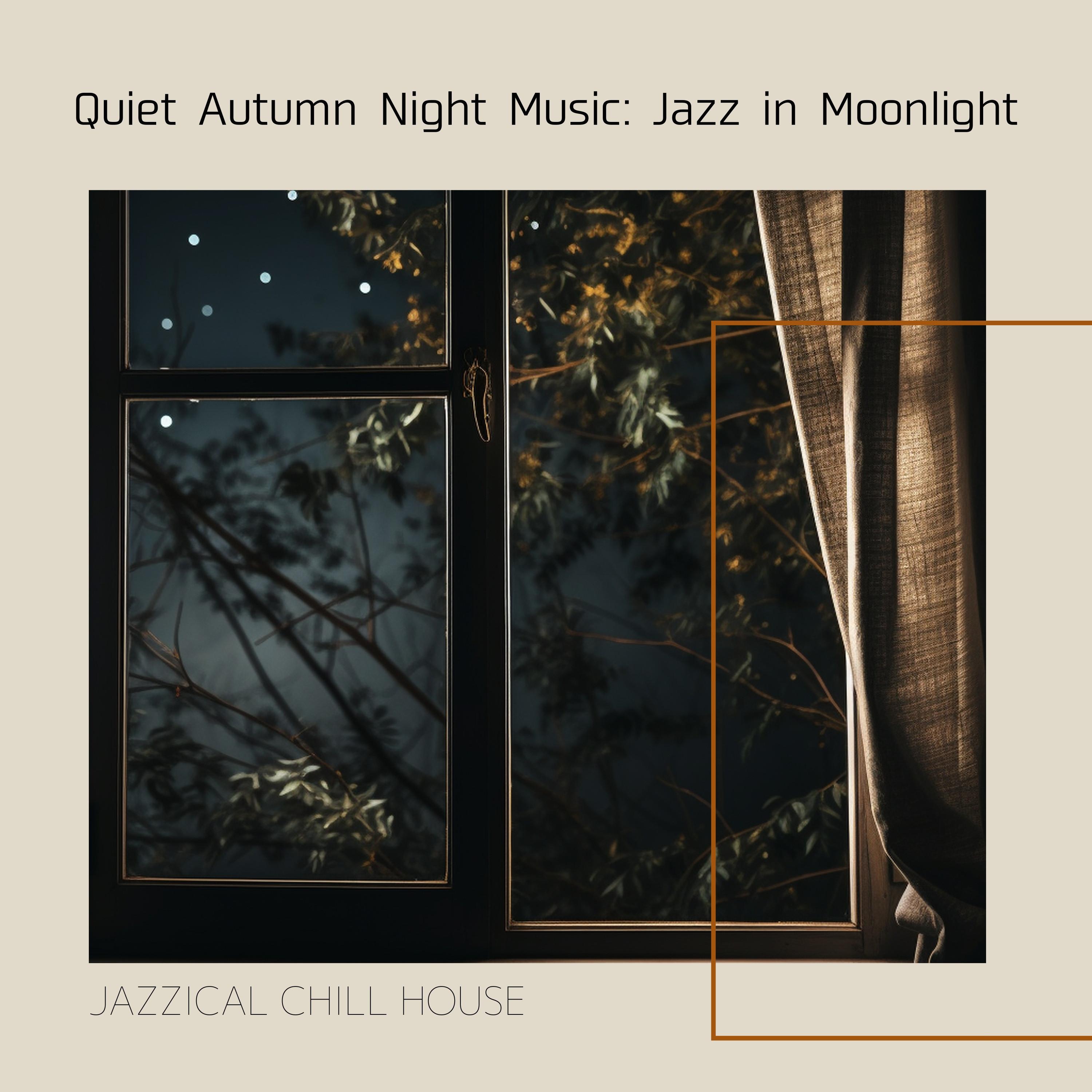 Quiet Autumn Night Music: Jazz in Moonlight - Jazzical Chill House - 专辑 ...