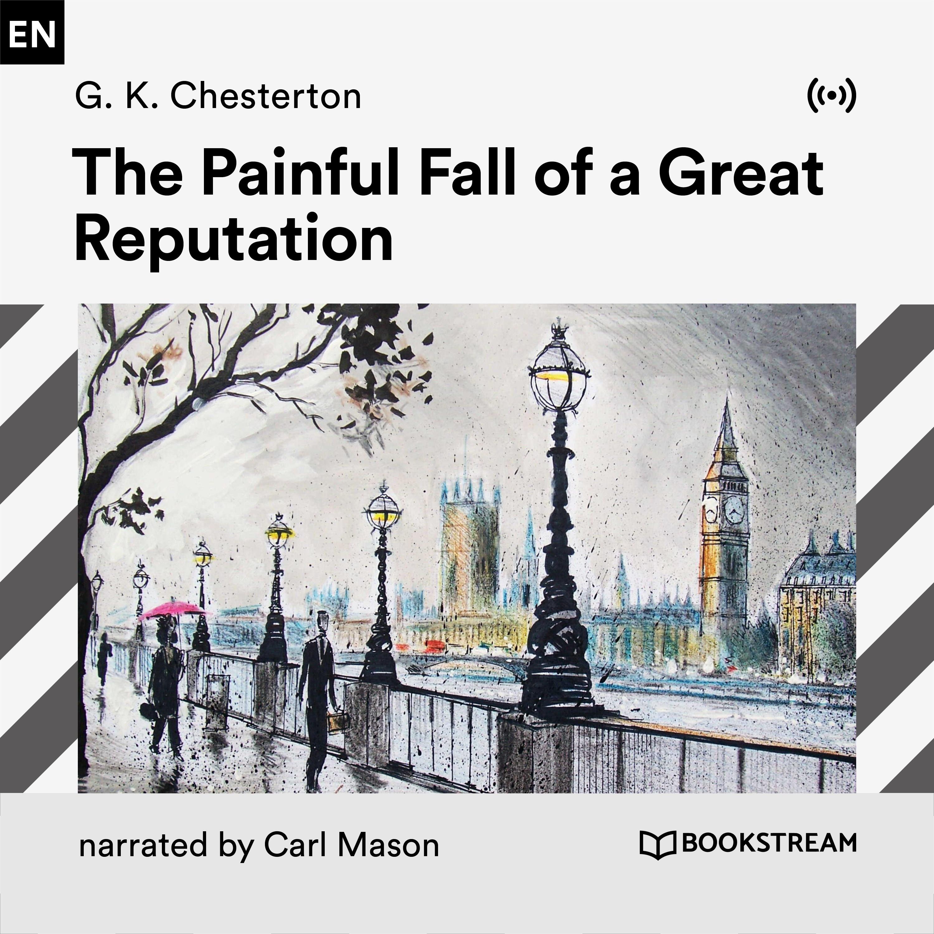 The Painful Fall of a Great Reputation - Part 79 - G. K. Chesterton ...